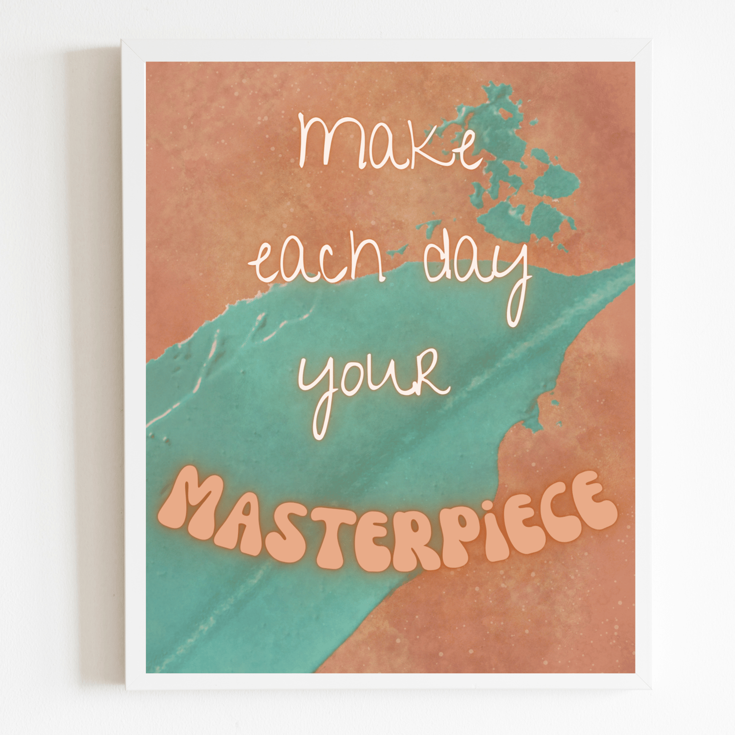 Make Each Day Your Masterpiece Printable Wall Art