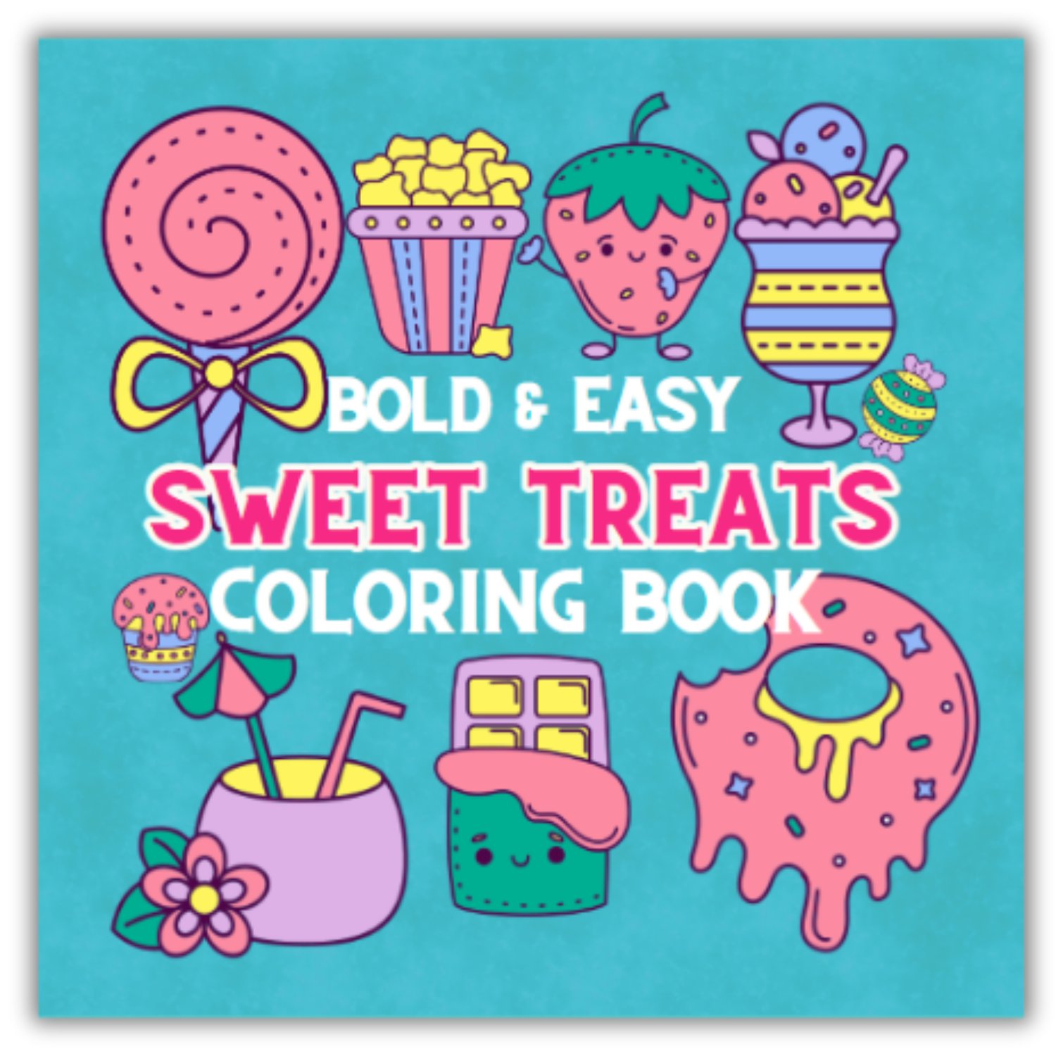 Bold and Easy Sweet Treats Printable Coloring Book - Payhip