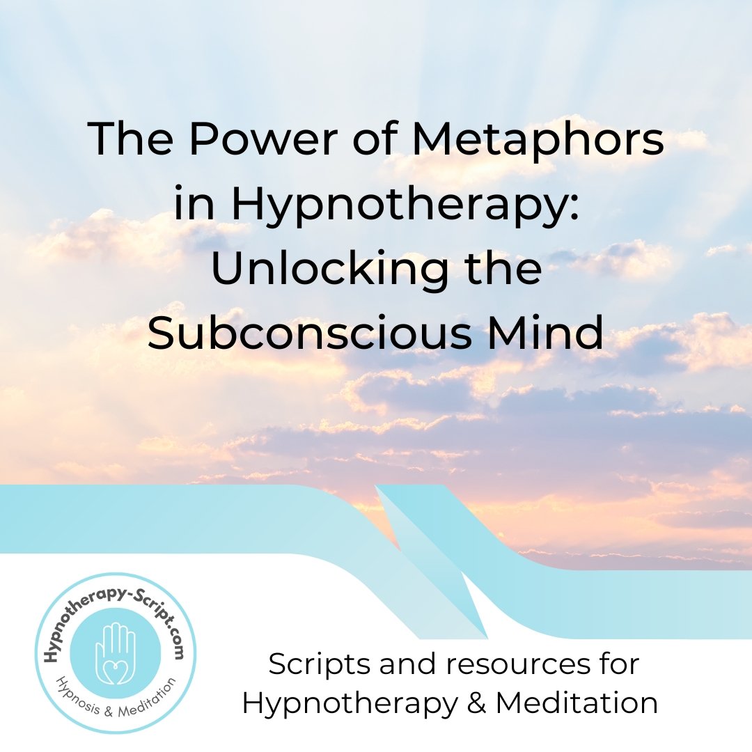 The Power of Metaphors in Hypnotherapy: Unlocking the Subconscious Mind