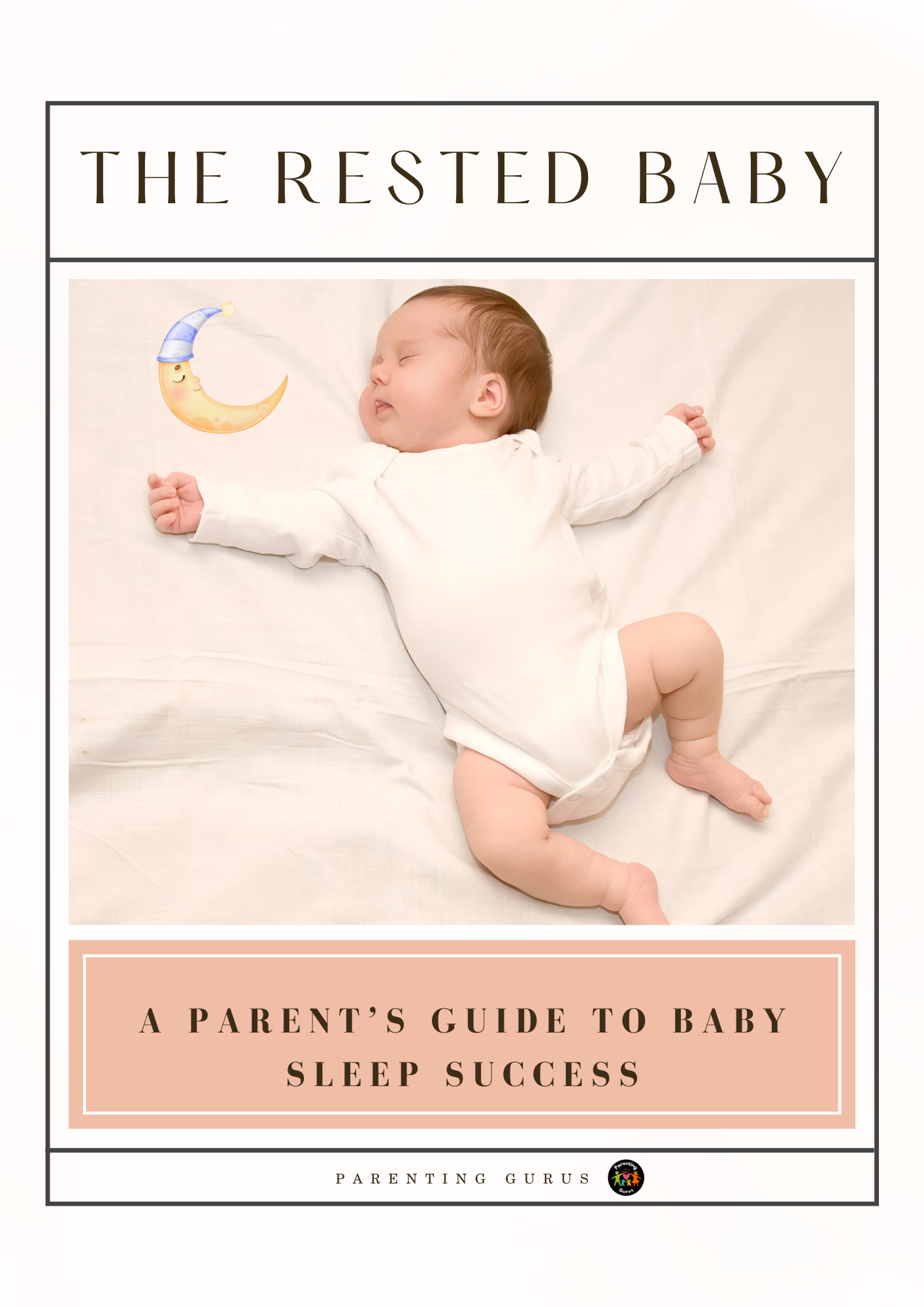 The Rested Baby - A Parent's Guide to Baby Sleep Success