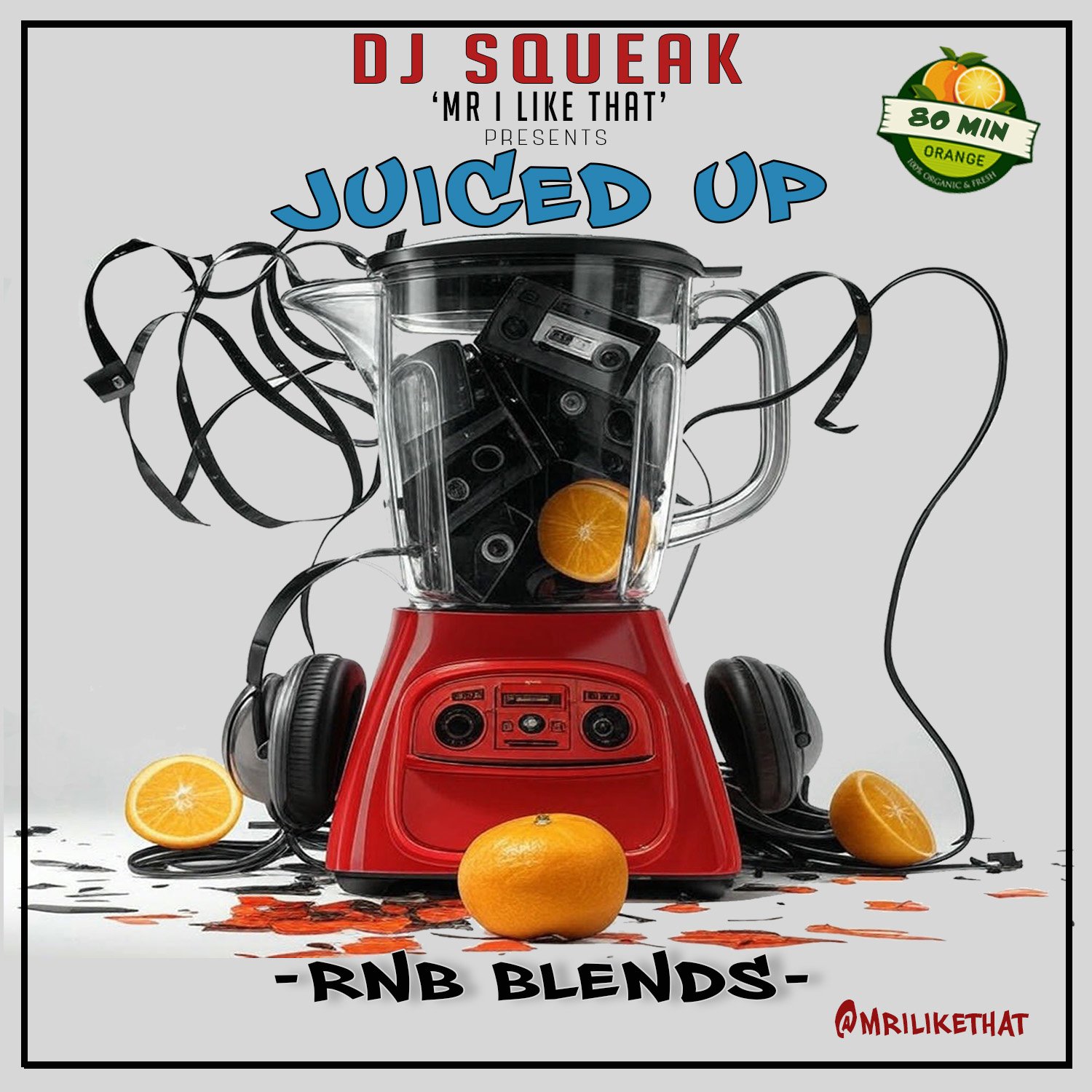 DIGITAL DOWNLOAD : Dj Squeak '' Mr I Like That'' Presents Juiced Up ...