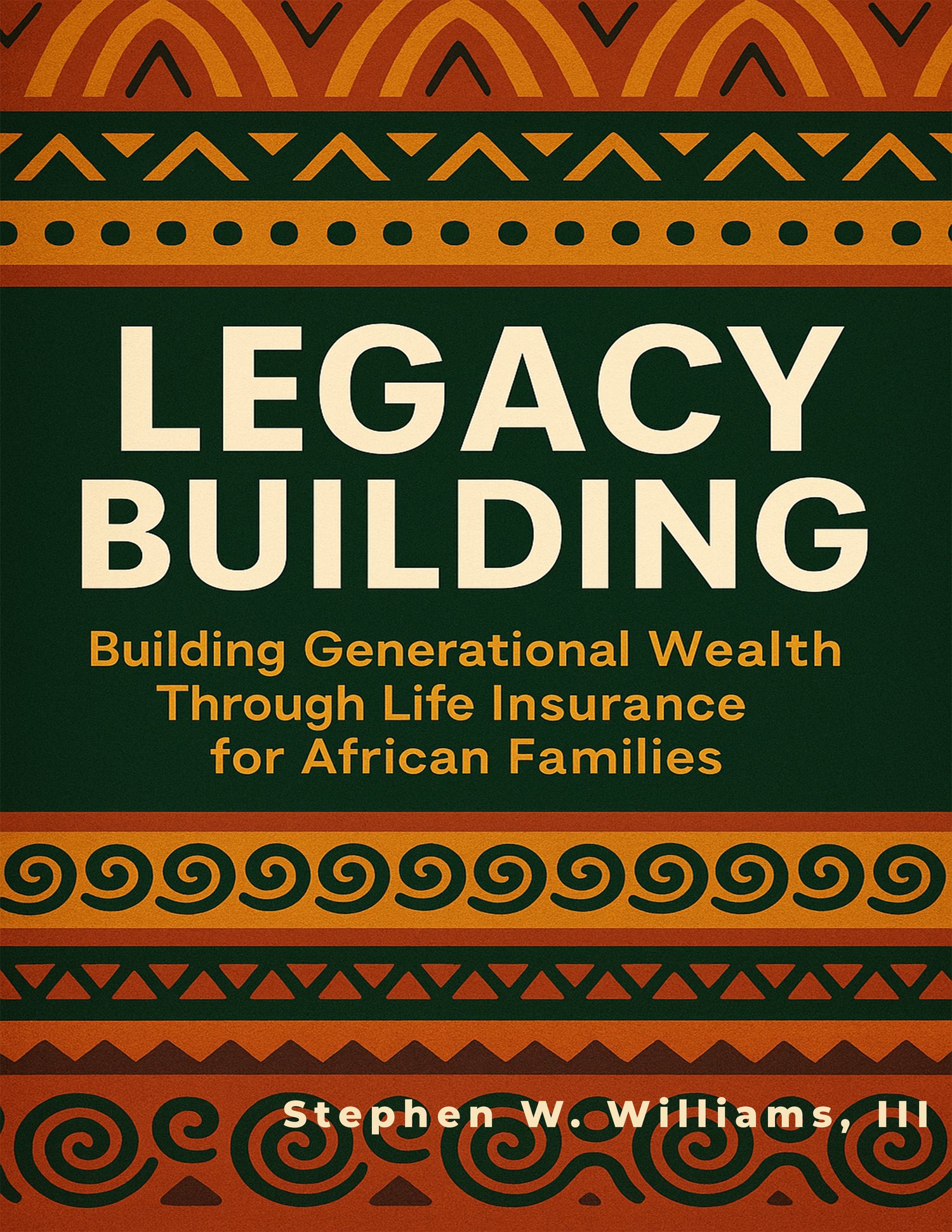 Legacy Building: Building Generational Wealth Through Life Insurance ...