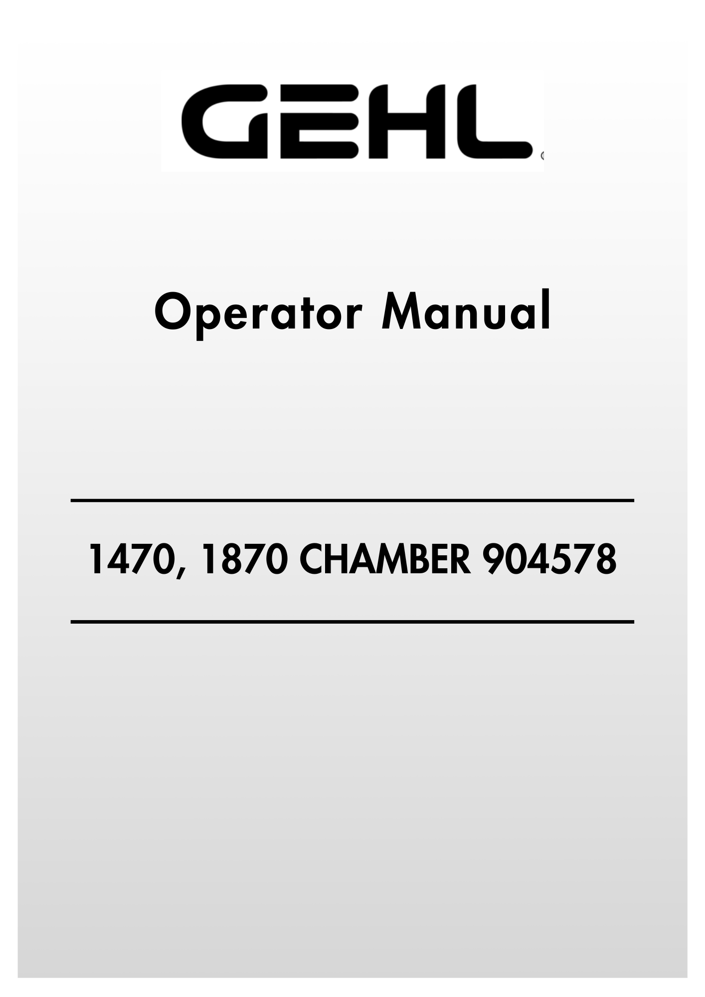 GEHL 1470, 1870 Variable Chamber 904578 Operator Manual