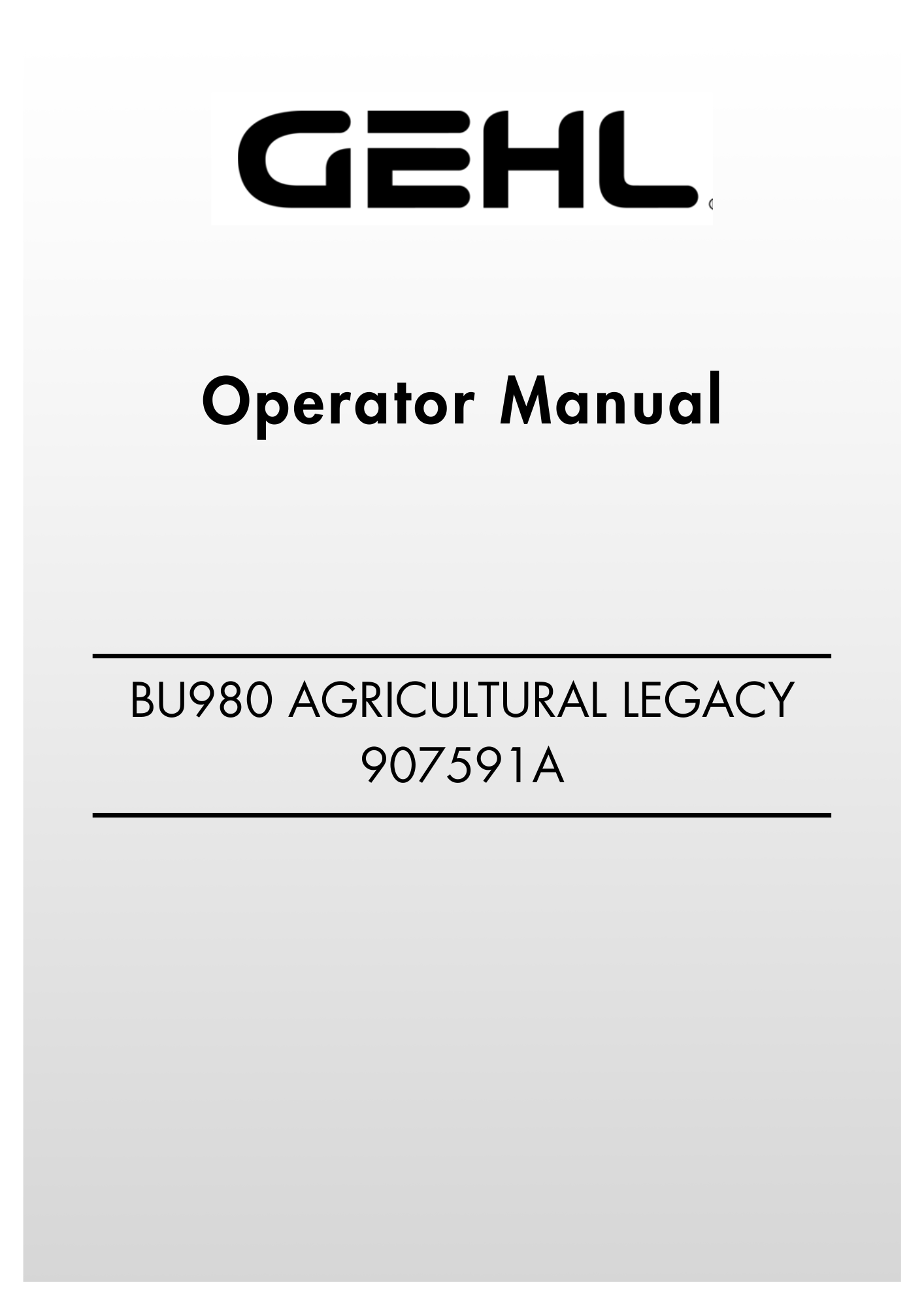 GEHL BU980 Agricultural Legacy 907591A Operator Manual