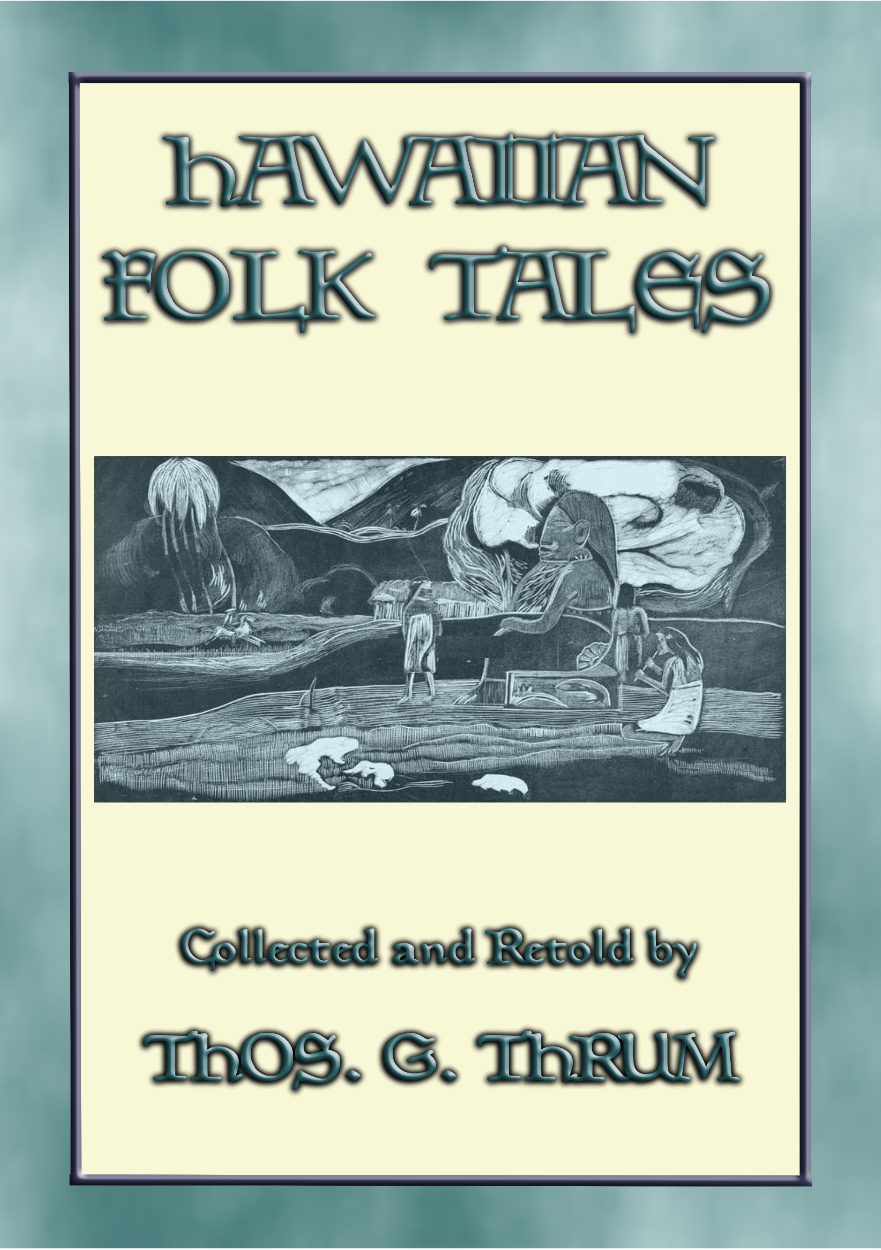 HAWAIIAN FOLK TALES - 34 Folk and Fairy Tales from the Pacific Islands ...