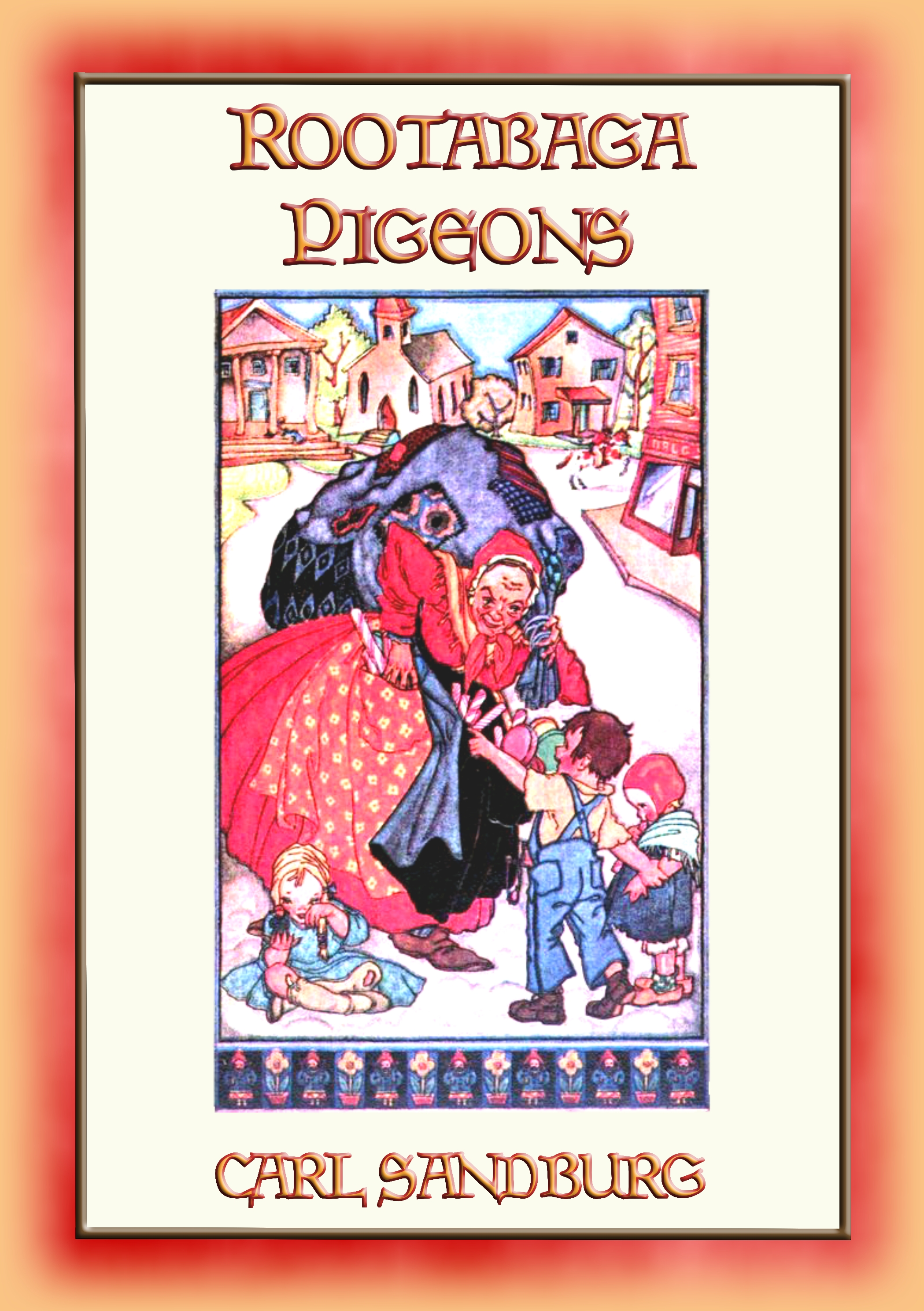 ROOTABAGA PIGEONS - Another Children's Fantasy Adventure in Rootabaga ...