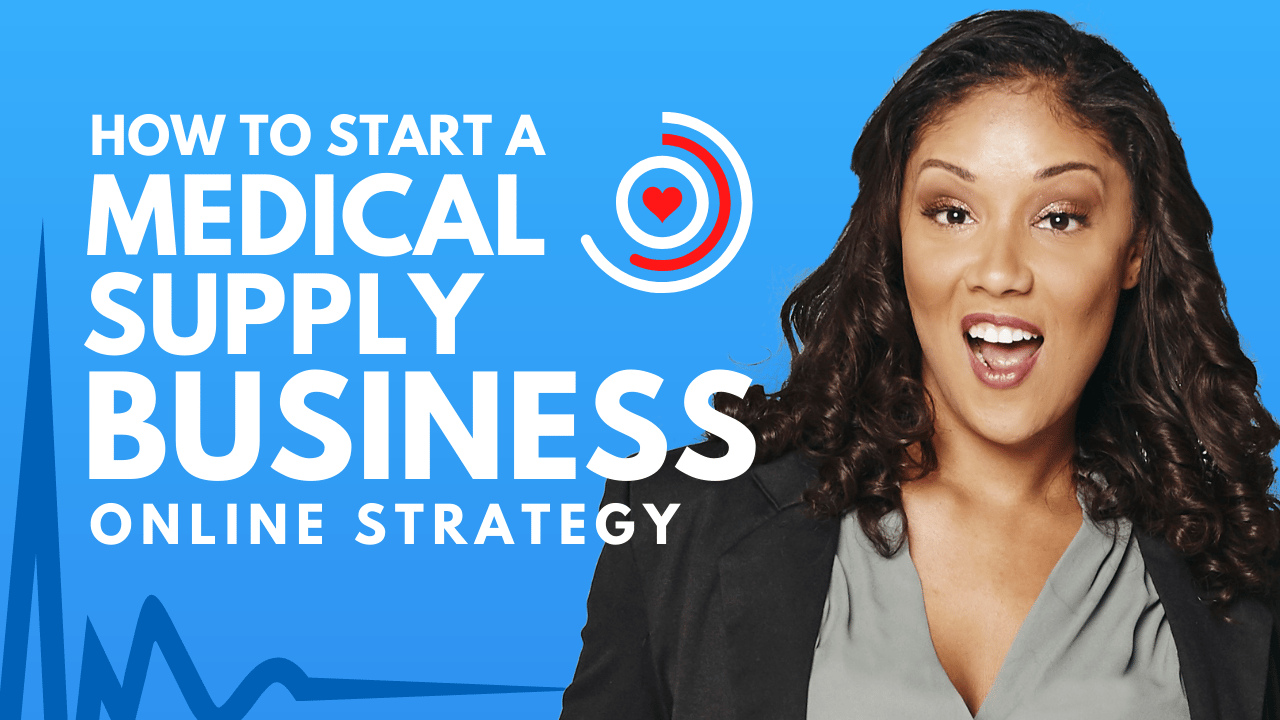How to Start a Medical Supply Business - Step by Step Video Business ...