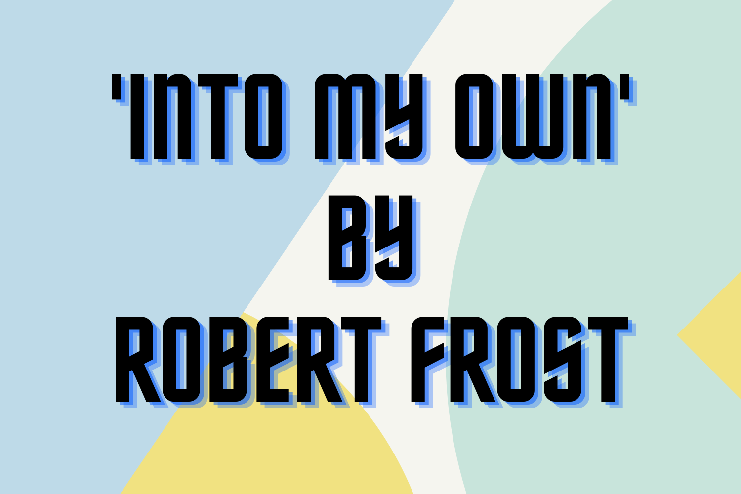 'Into My Own' by Robert Frost - Poem Analysis - Payhip