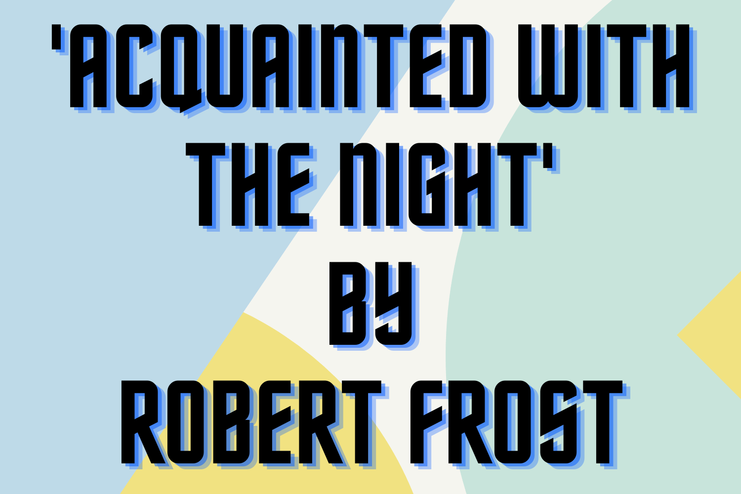 'Acquainted with the Night' by Robert Frost - Poem Analysis - Payhip