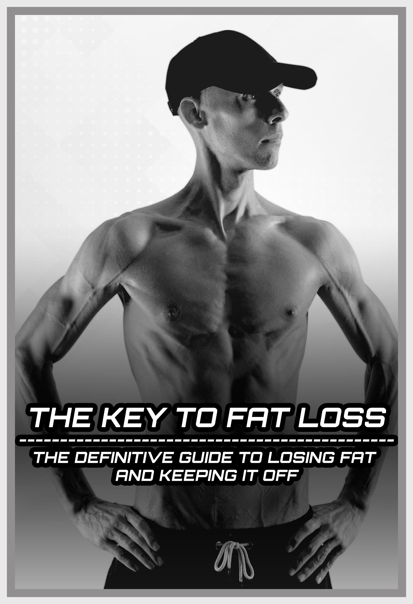 The Key To Fat Loss - The Definitive Guide to Losing Fat and Keeping it ...