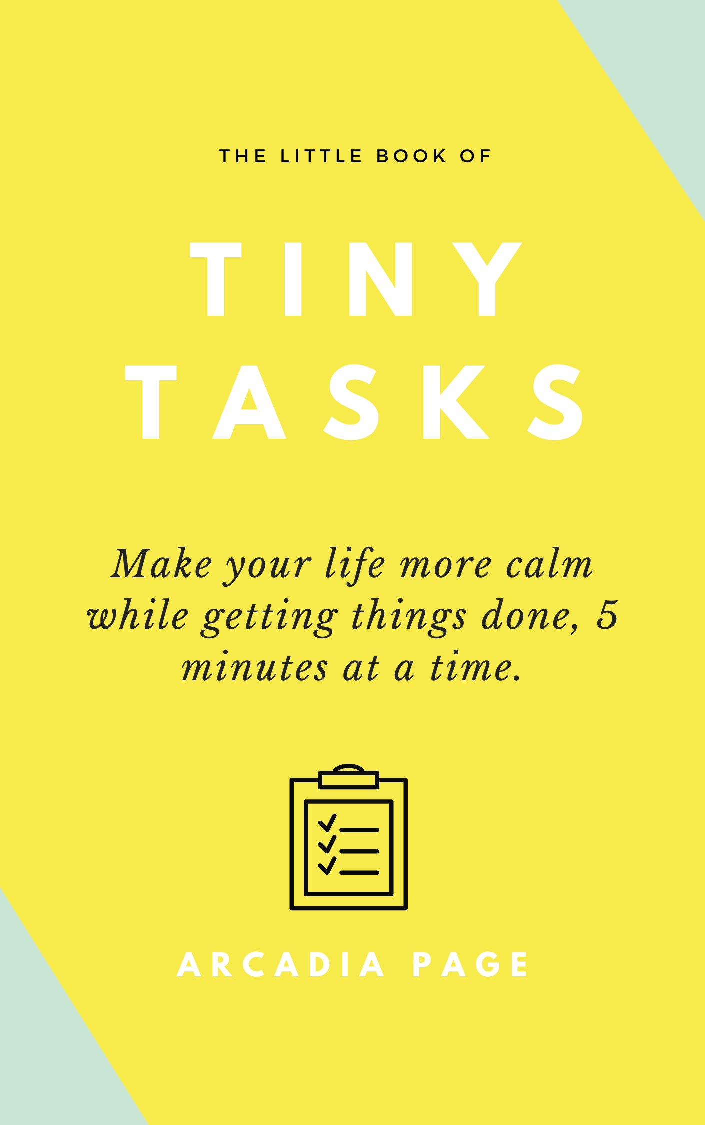 The Little Book of Tiny Tasks: Make Your Life More Calm While Getting ...