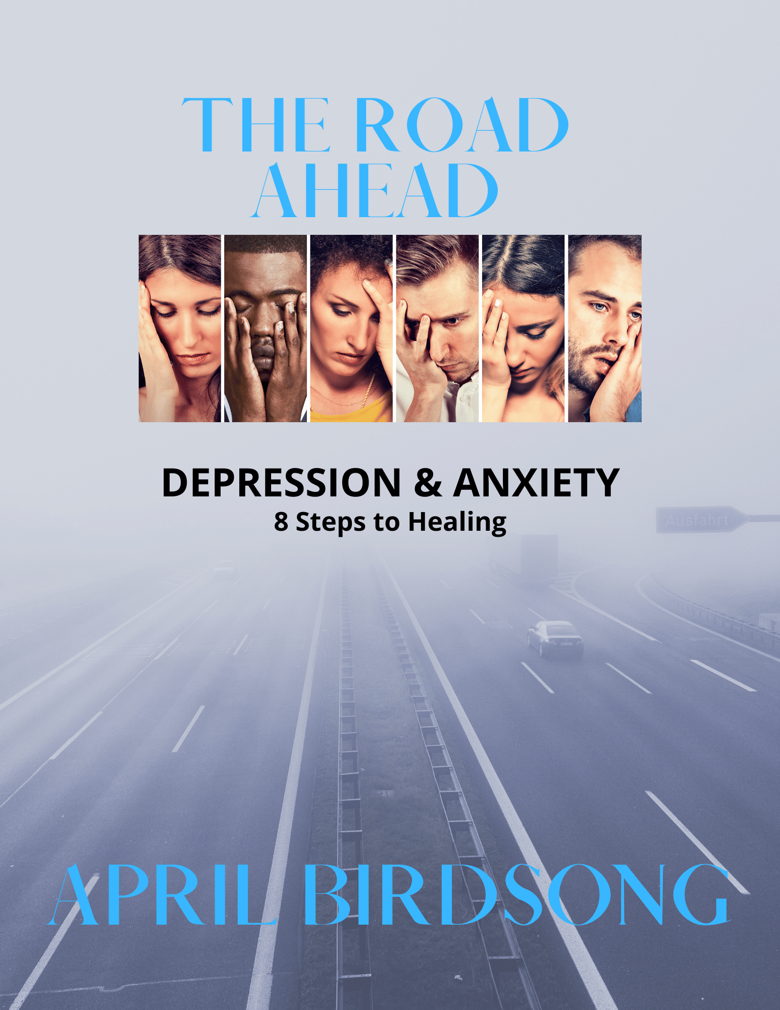 The Road Ahead Depression And Anxiety 8 Steps to Healing - Payhip