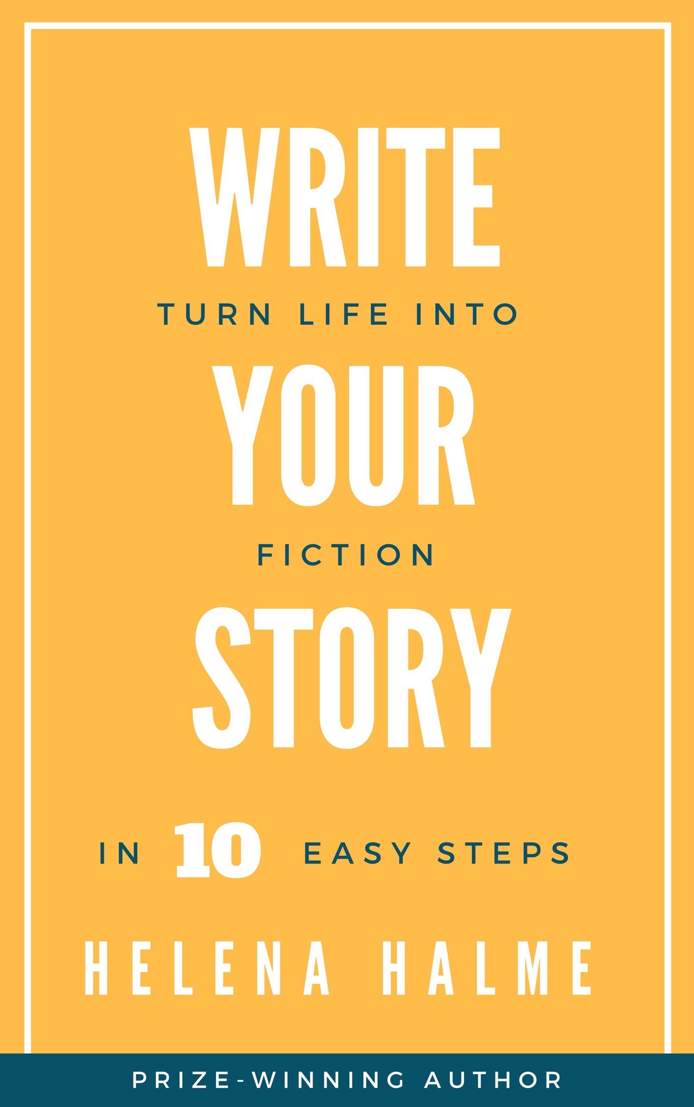 Write Your Story: Turn Your Life into Fiction in 10 Easy Steps - Payhip
