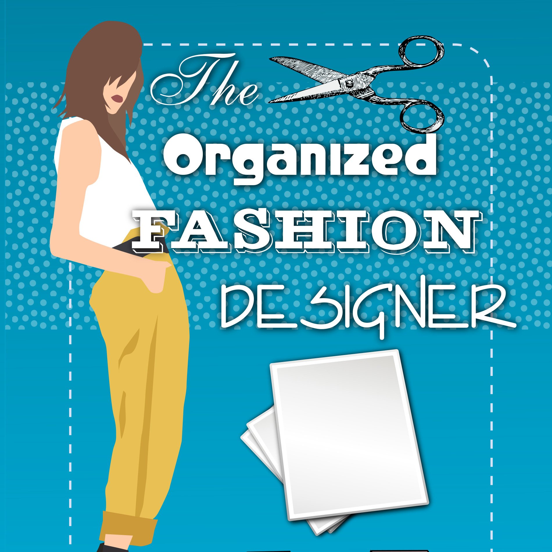 The Organized Fashion Designer