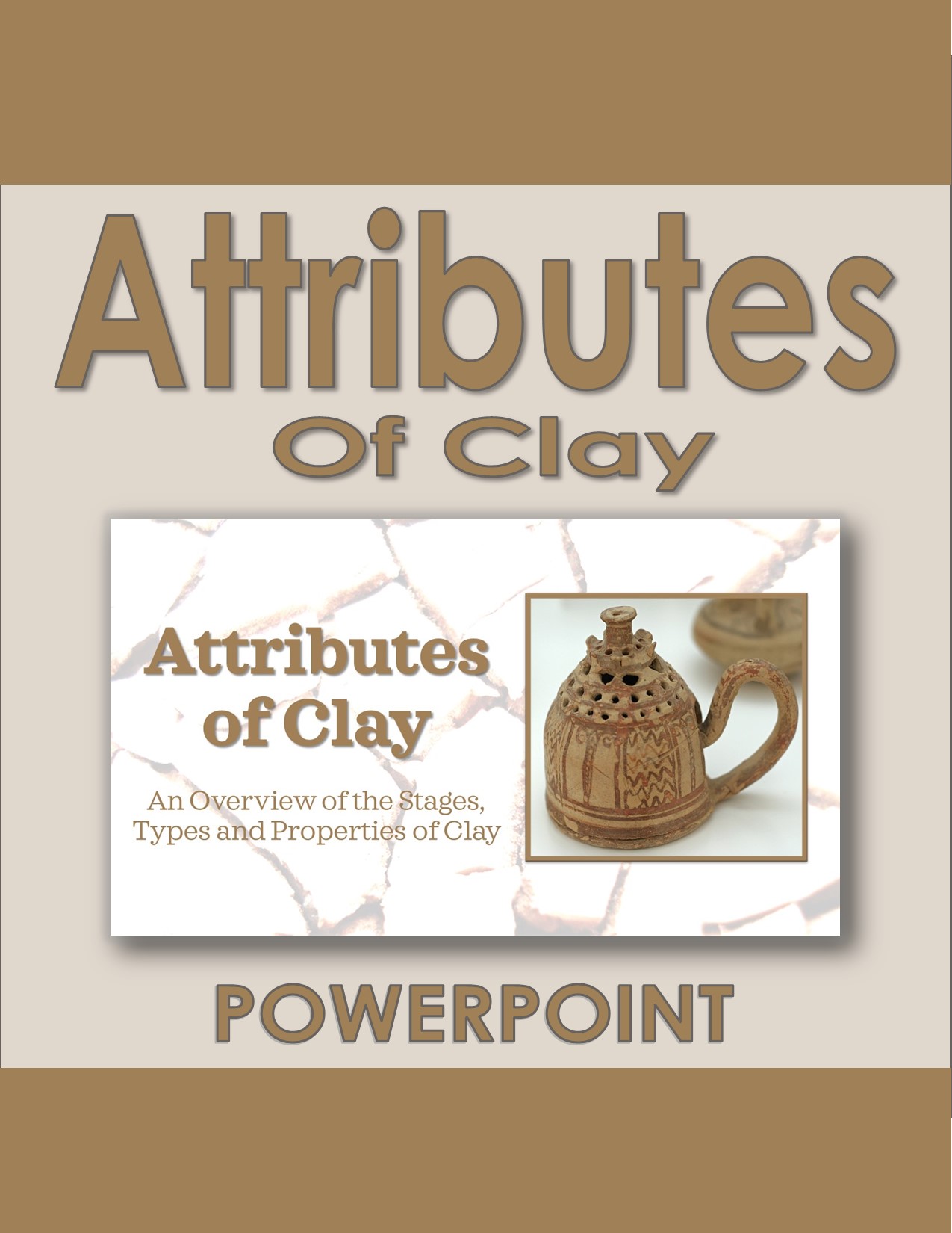 1 - Attributes of Clay: Stages, Properties and Types of Clay POWERPOINT ...
