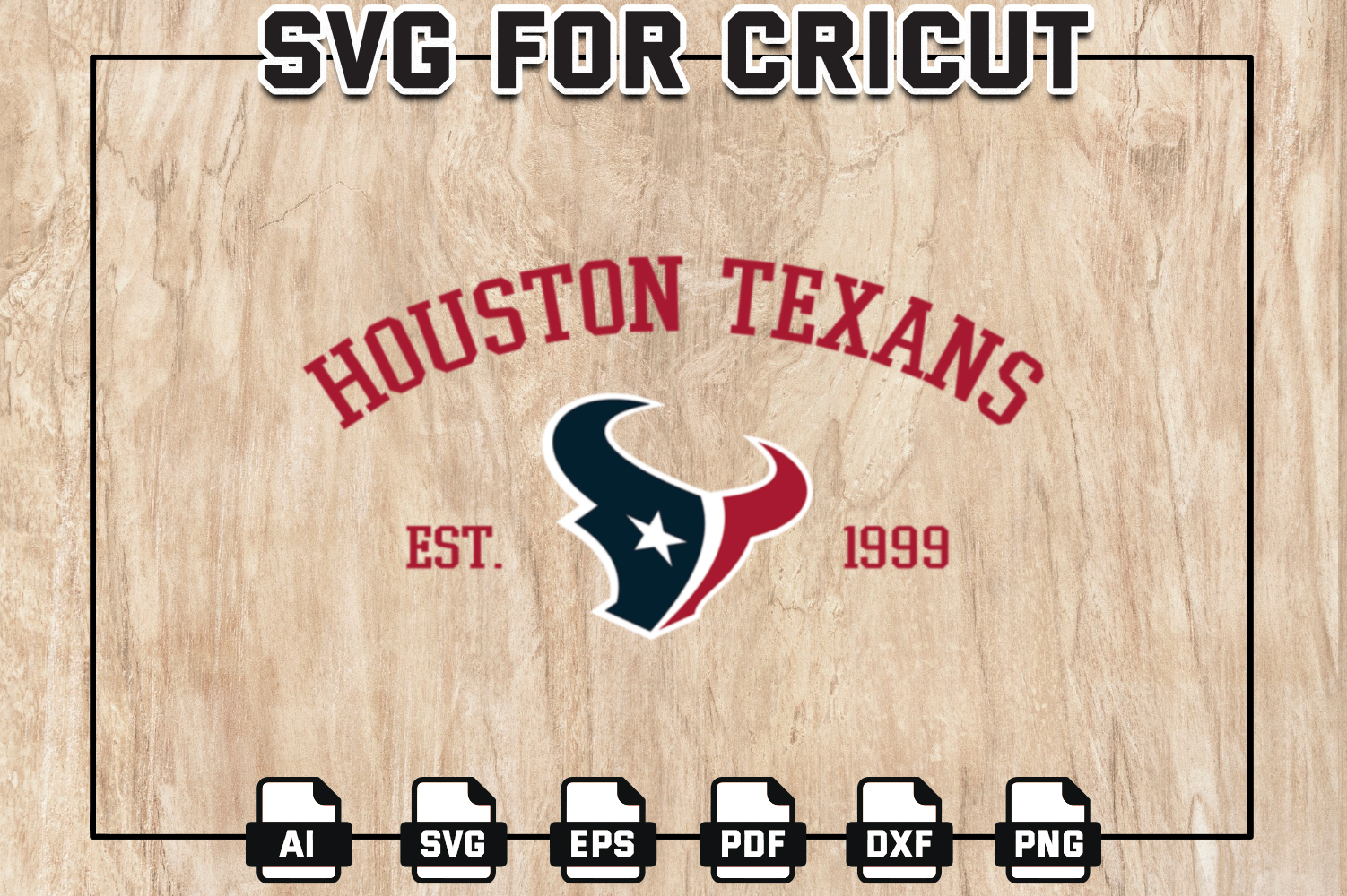 NFL Houston Texans Est. 1999 SVG, NFL Logo SVG Design, NFL Texans SVG ...
