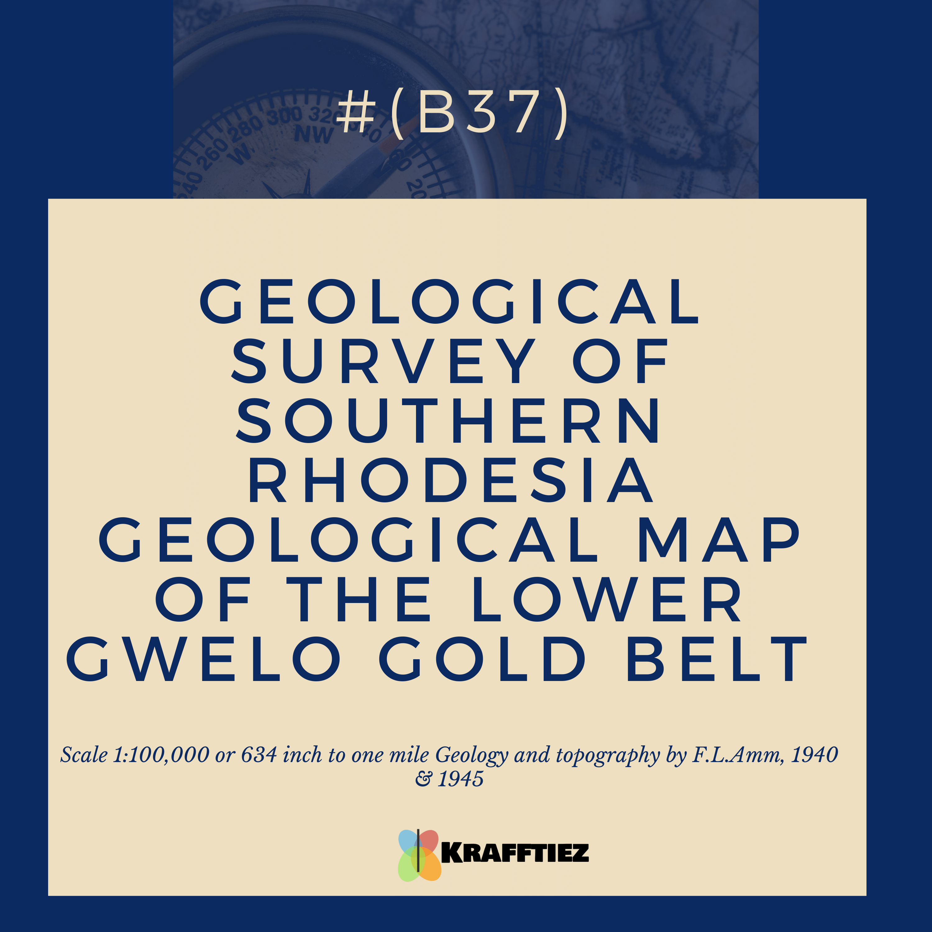 (B37) GEOLOGICAL SURVEY OF SOUTHERN RHODESIA GEOLOGICAL MAP OF THE ...