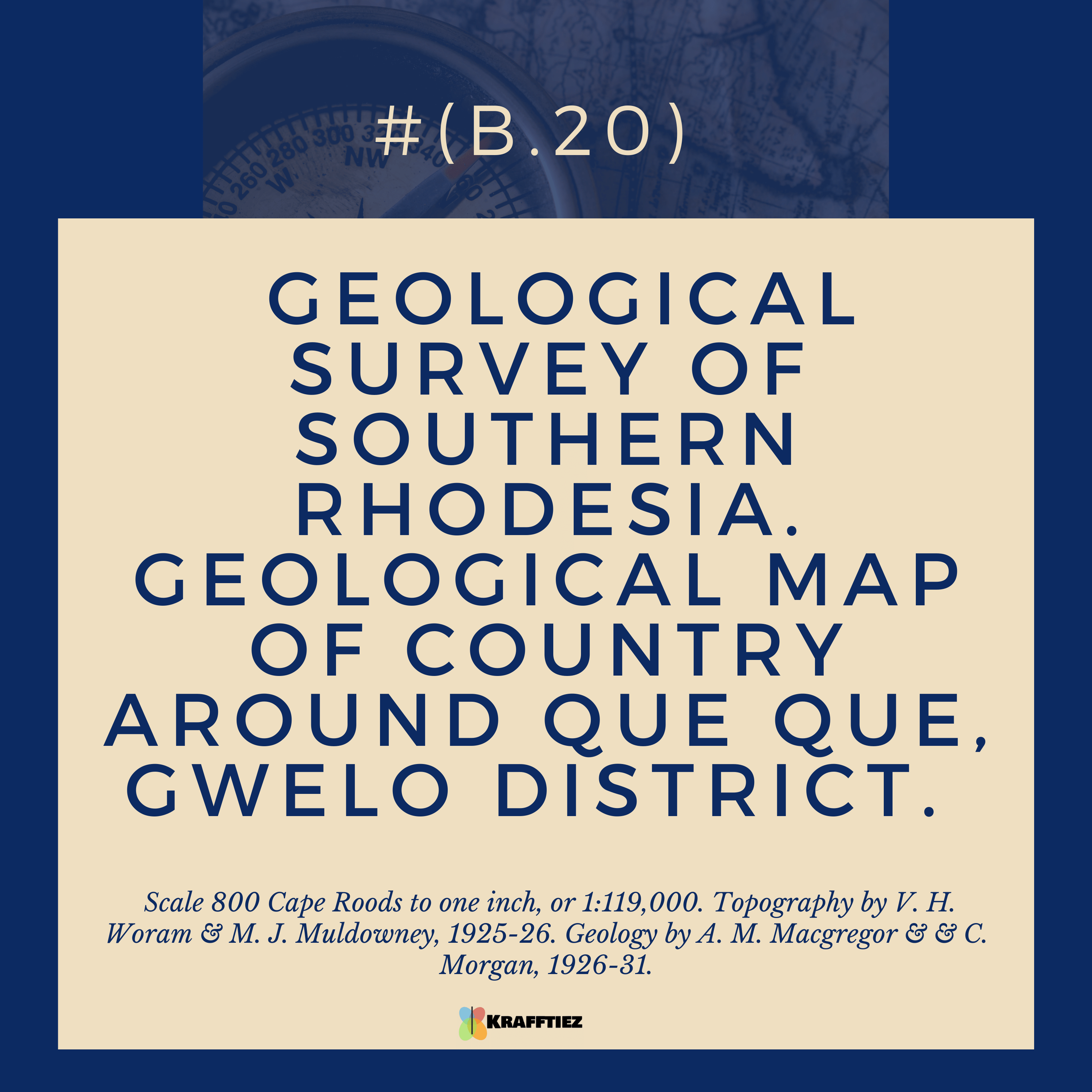( B.20) GEOLOGICAL SURVEY OF SOUTHERN RHODESIA. GEOLOGICAL MAP OF ...