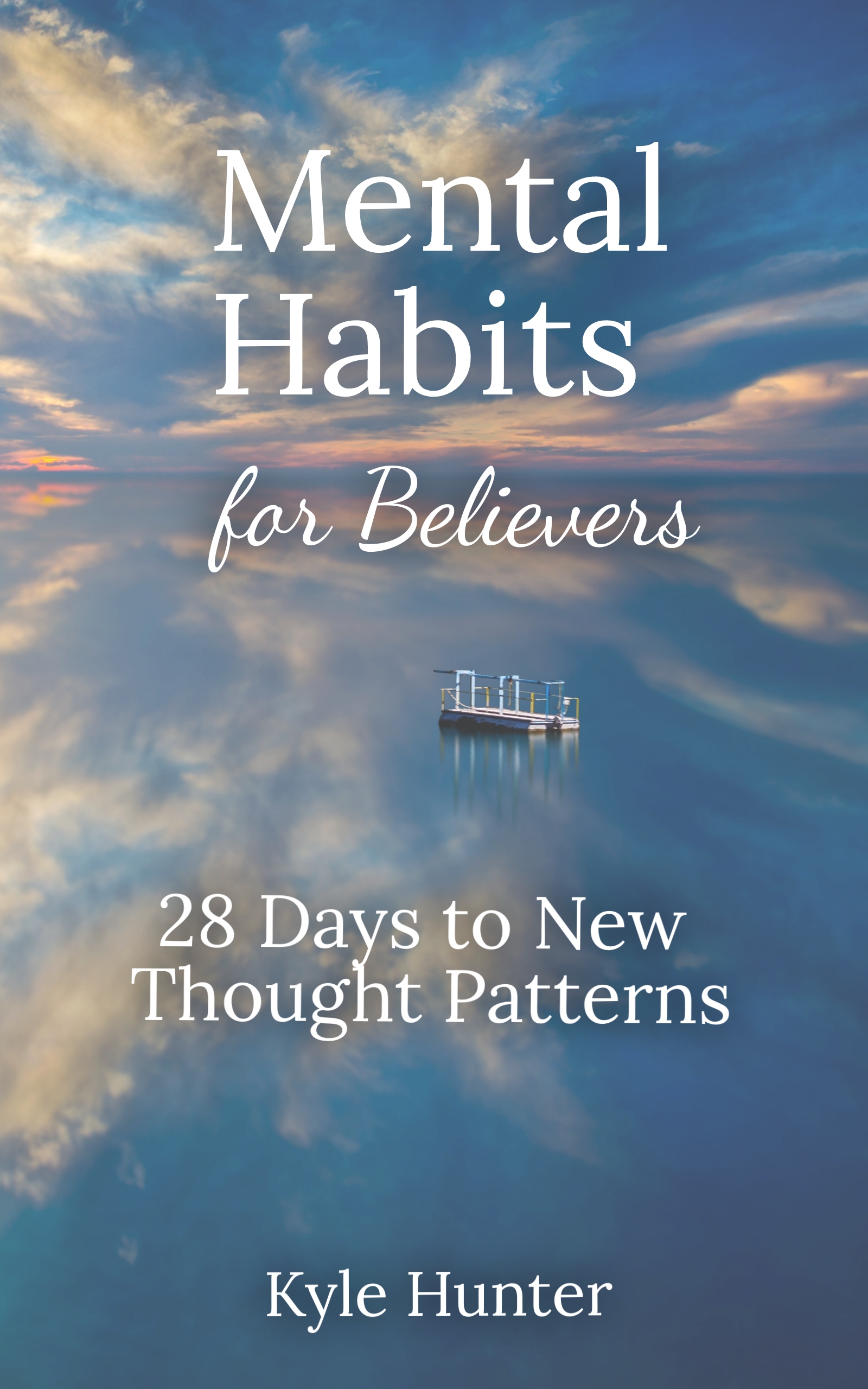 Mental Habits for Believers: 28 Days to New Thought Patterns (eBook ...