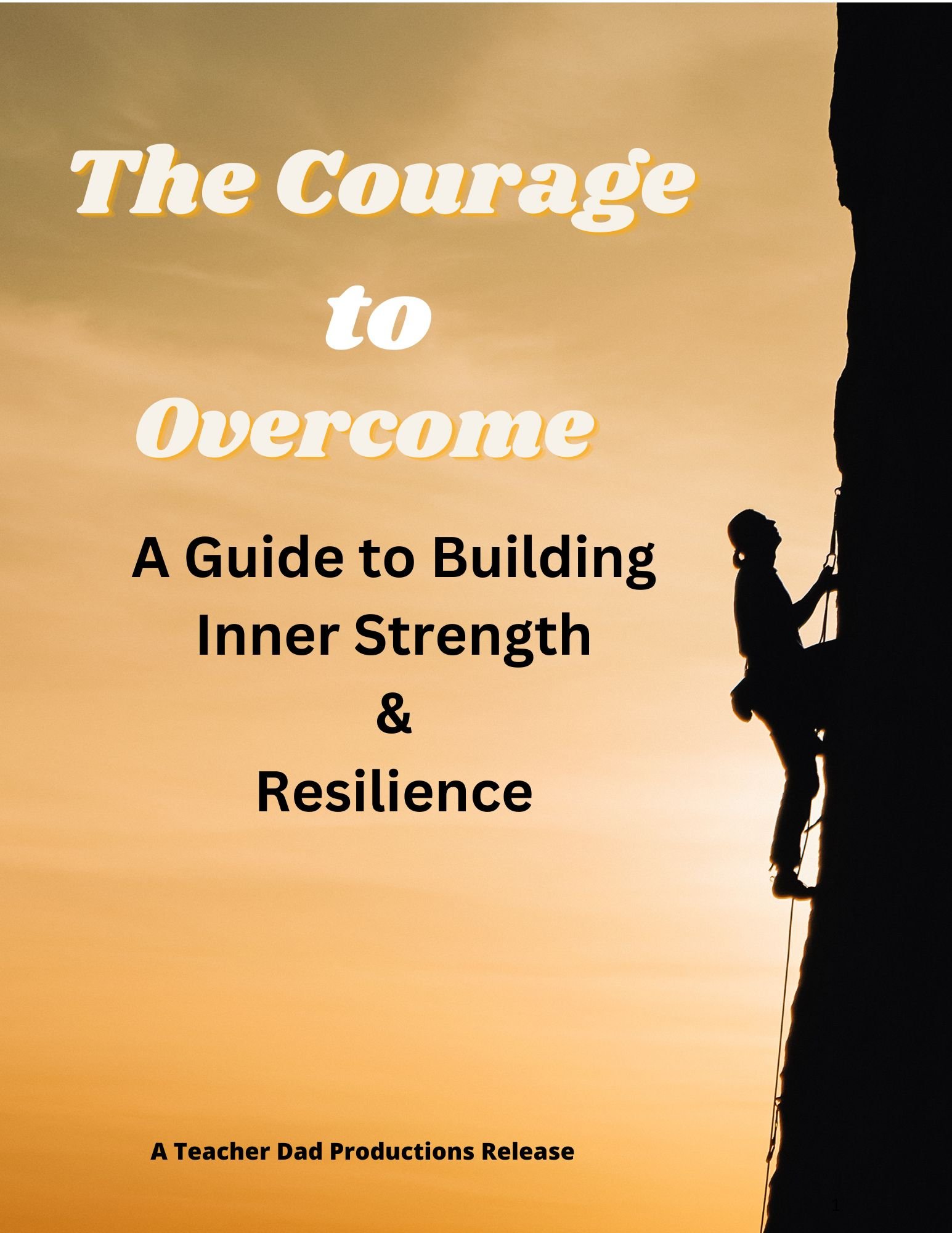 The Courage to Overcome: A Guide to Building Inner Strength and ...