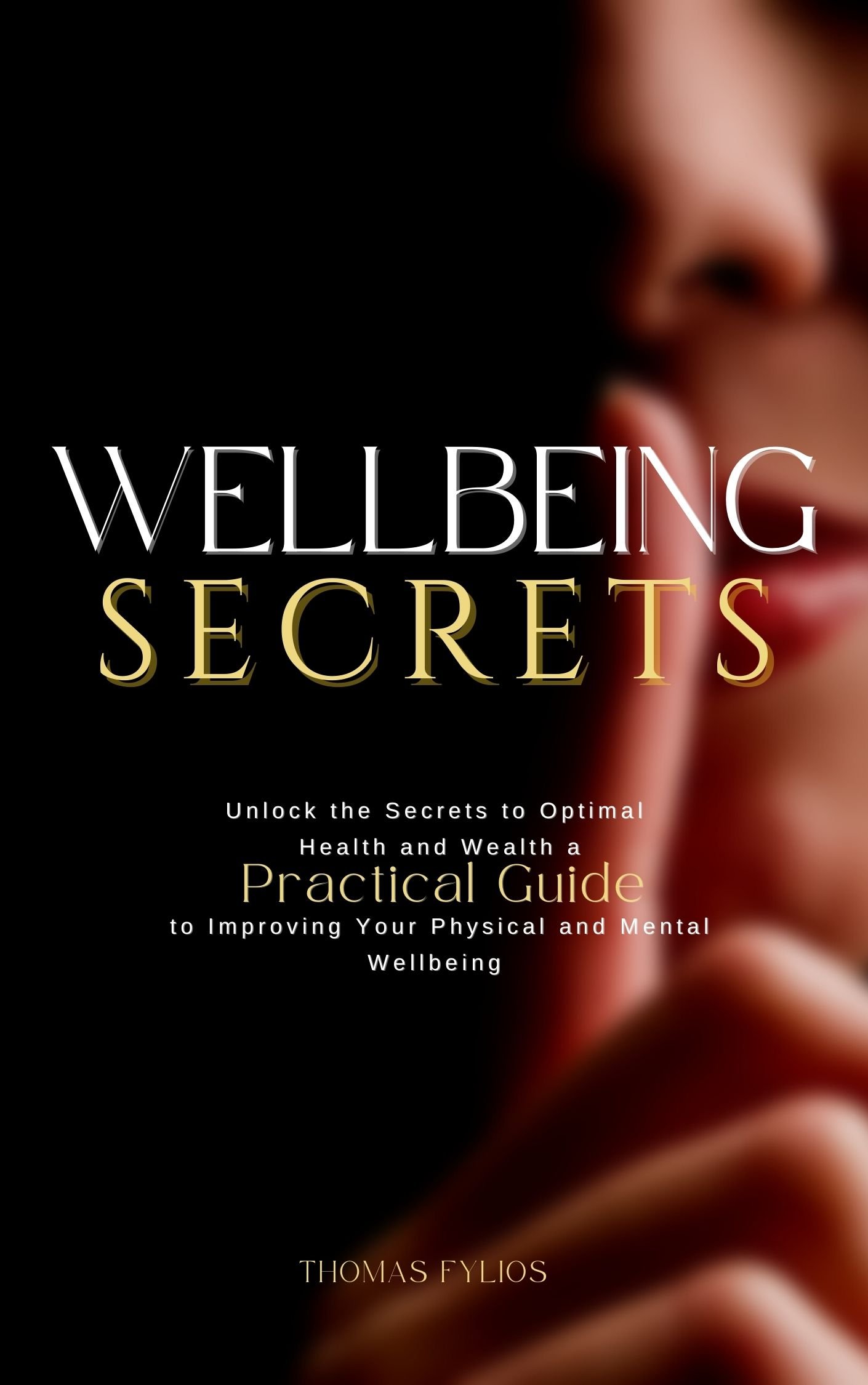 WELLBEING SECRETS-A Practical Guide to Improving Physical and Mental Health - Payhip