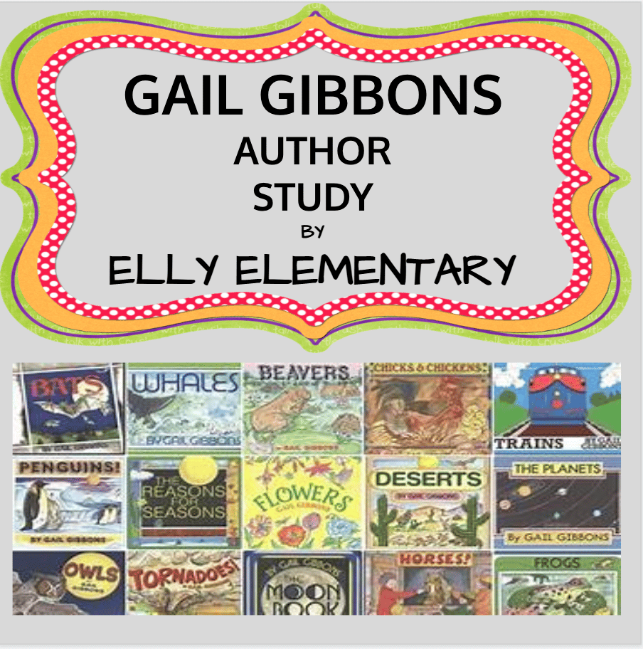 GAIL GIBBONS AUTHOR STUDY: USE IN NON-FICTION UNIT OF STUDY - Payhip