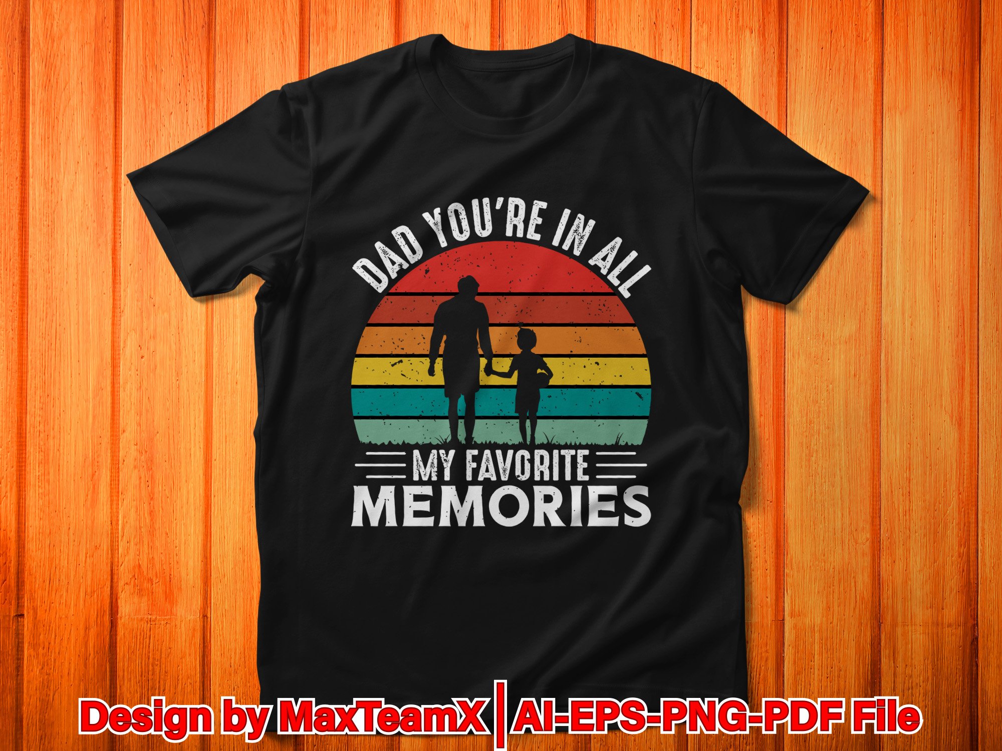 Dad You're In All My Favorite Memories Father's Day T-shirt Design - Payhip