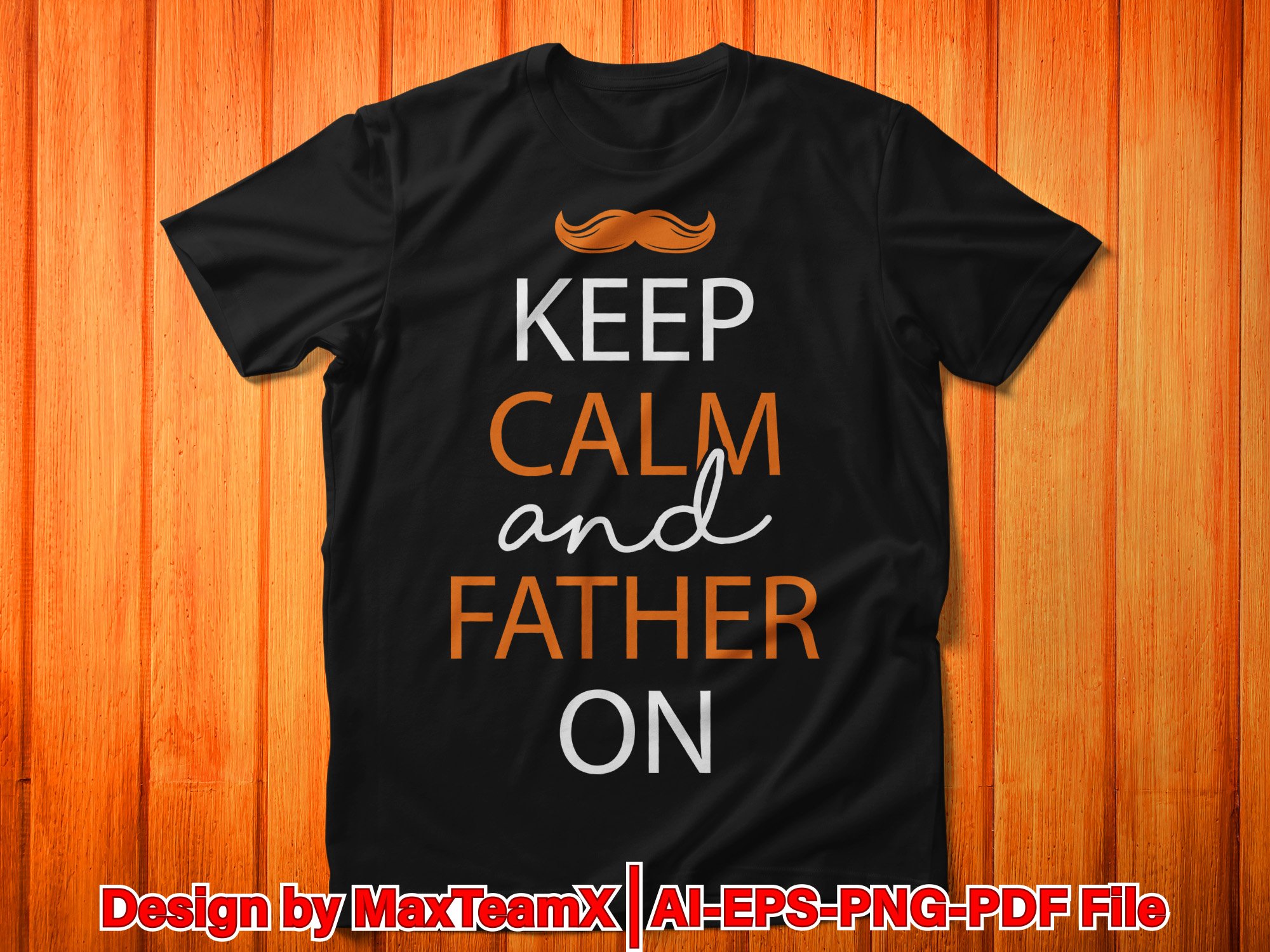 Keep Calm And Father On Father's Day T-shirt Design - Payhip