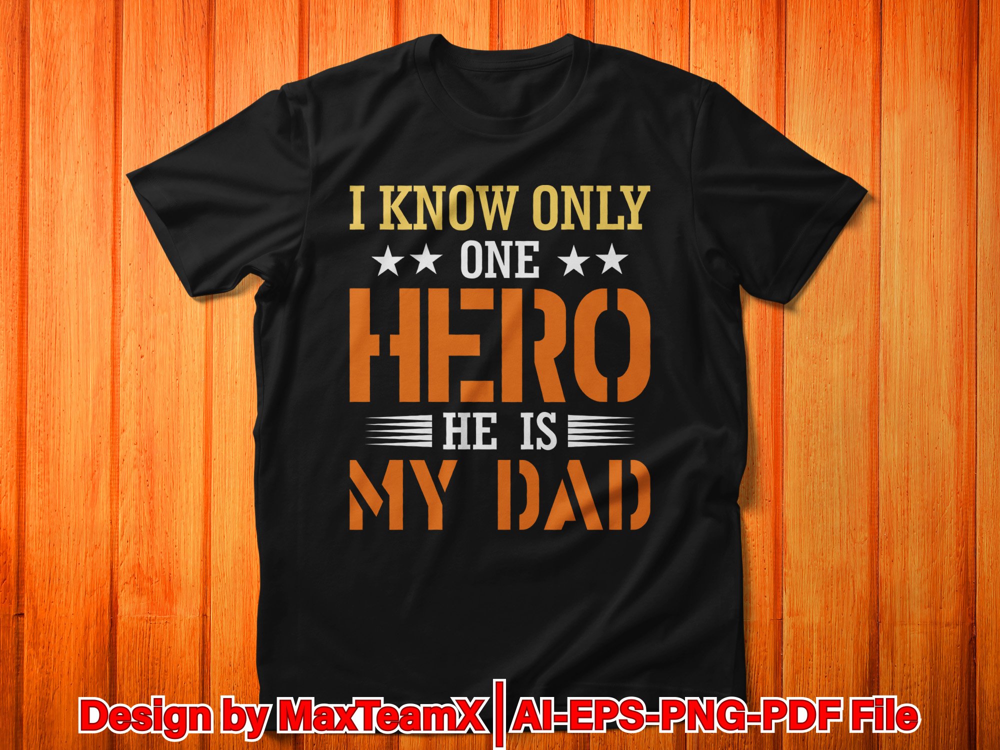 I Know Only One Hero He Is My Dad Father's Day T-shirt Design - Payhip