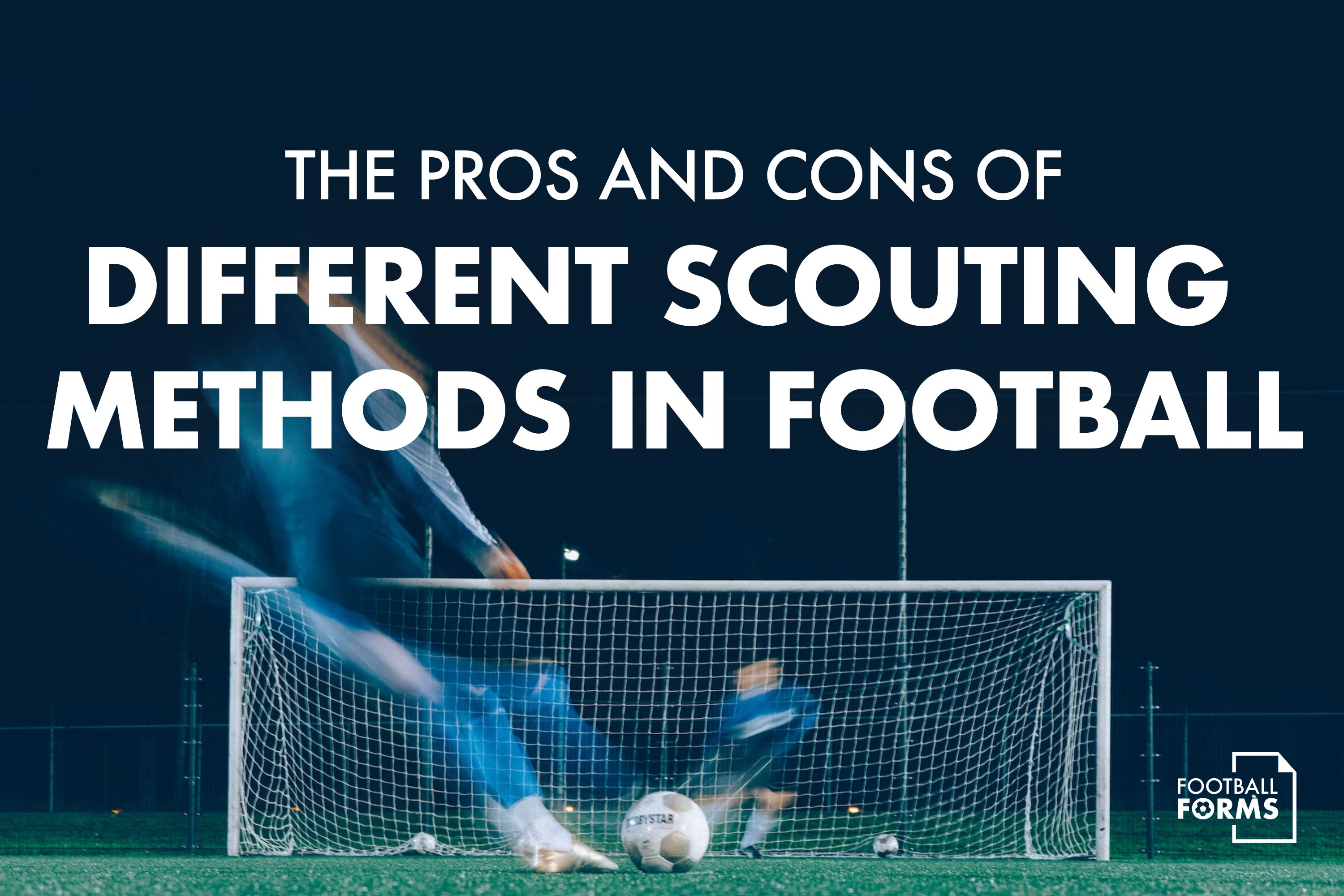 The Pros and Cons of Different Scouting Methods: From In-Person ...