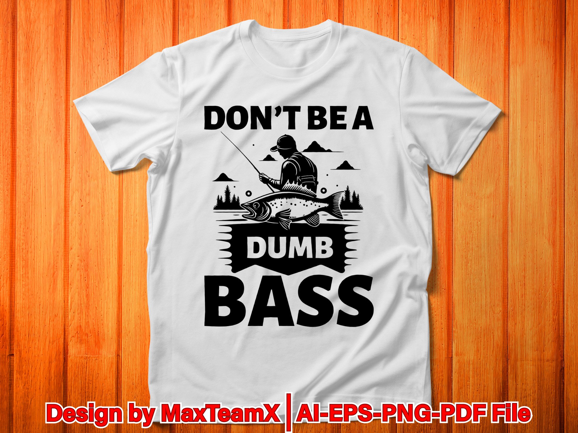 Don't Be A Dumb Bass Fishing T-Shirt Design - Payhip