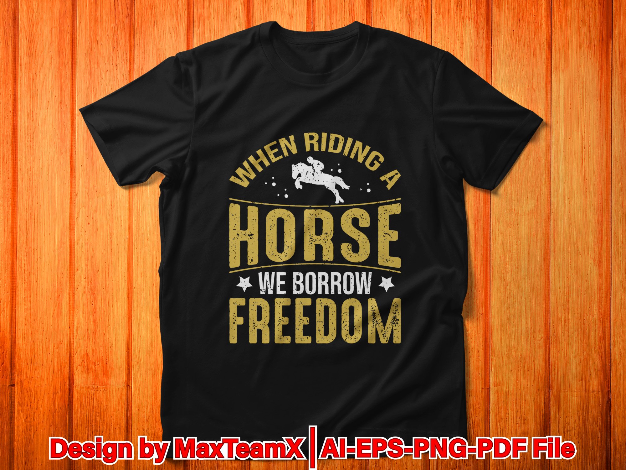 When Riding A Horse We Borrow Freedom Horse T-Shirt Design - Payhip