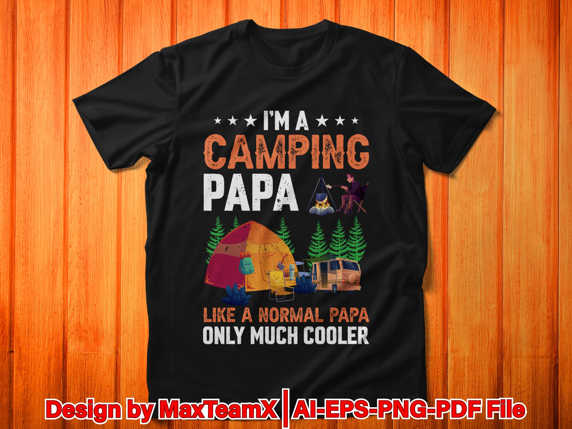 I'm A Camping Papa Like A Normal Papa Only Much Cooler Camping T-Shirt ...
