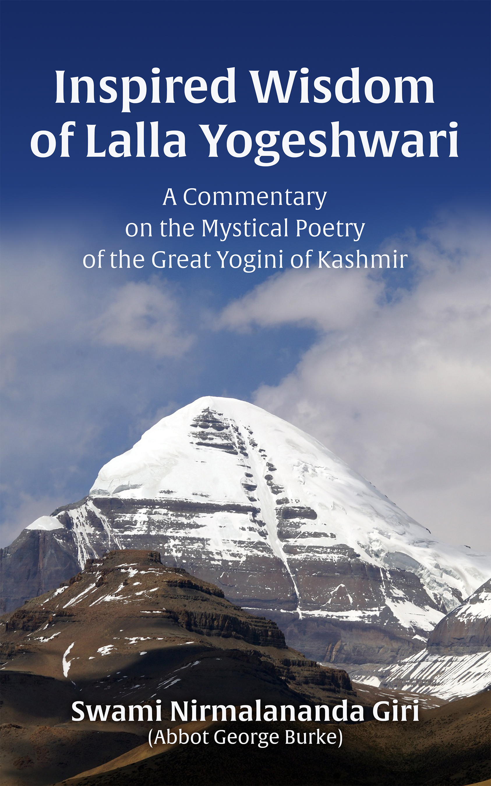 The Inspired Wisdom of Lalla Yogeshwari: A Commentary on the Mystical ...