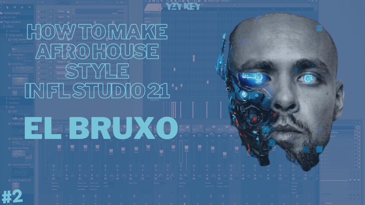How to make afro house I Afro Tech stylein Fl Studio EL BRUXO - Payhip