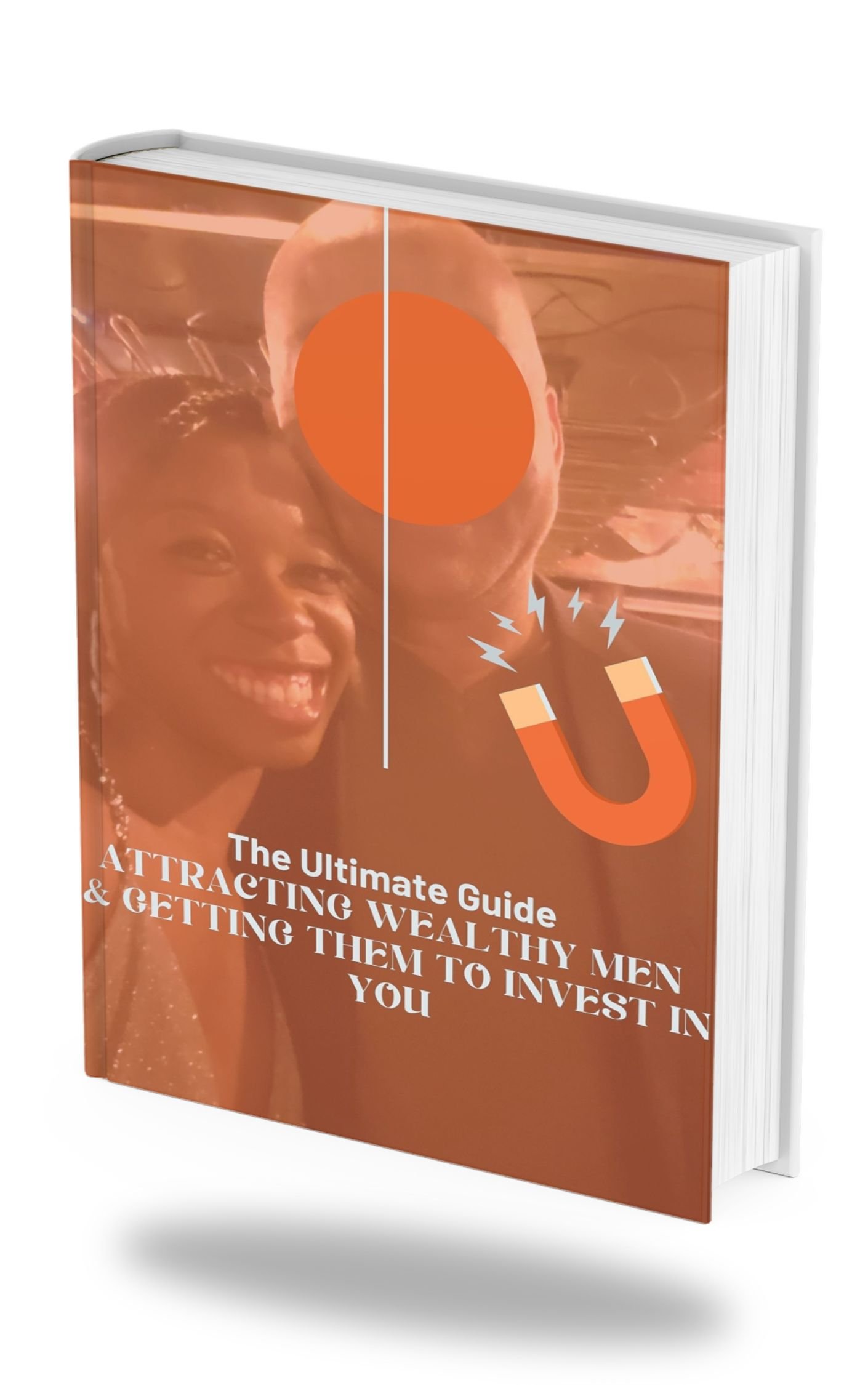 The Ultimate Guide: Attracting Wealthy Men & Getting them to Invest in ...