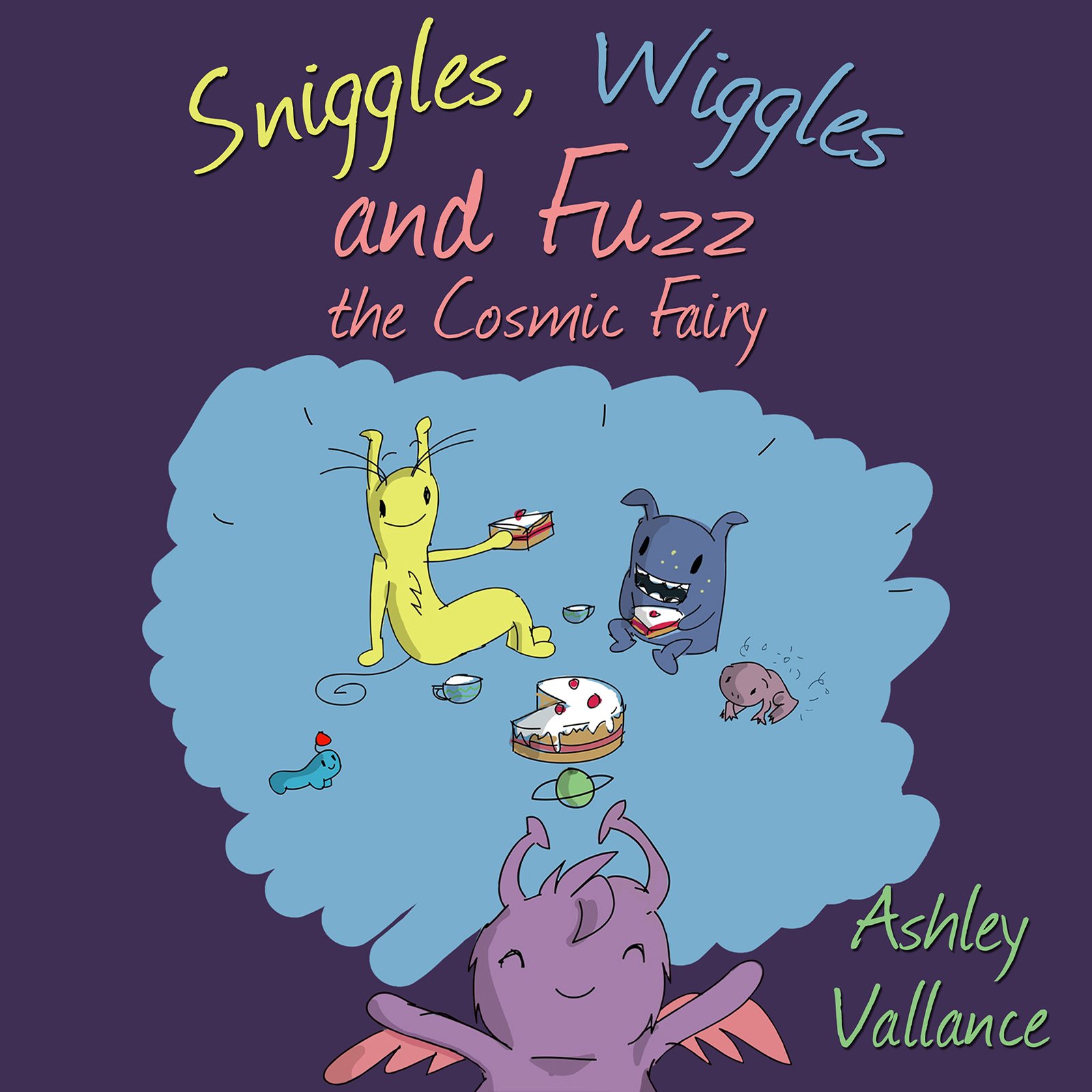Sniggles, Wiggles and Fuzz the Cosmic Fairy by Ashley Vallance [eBook ...