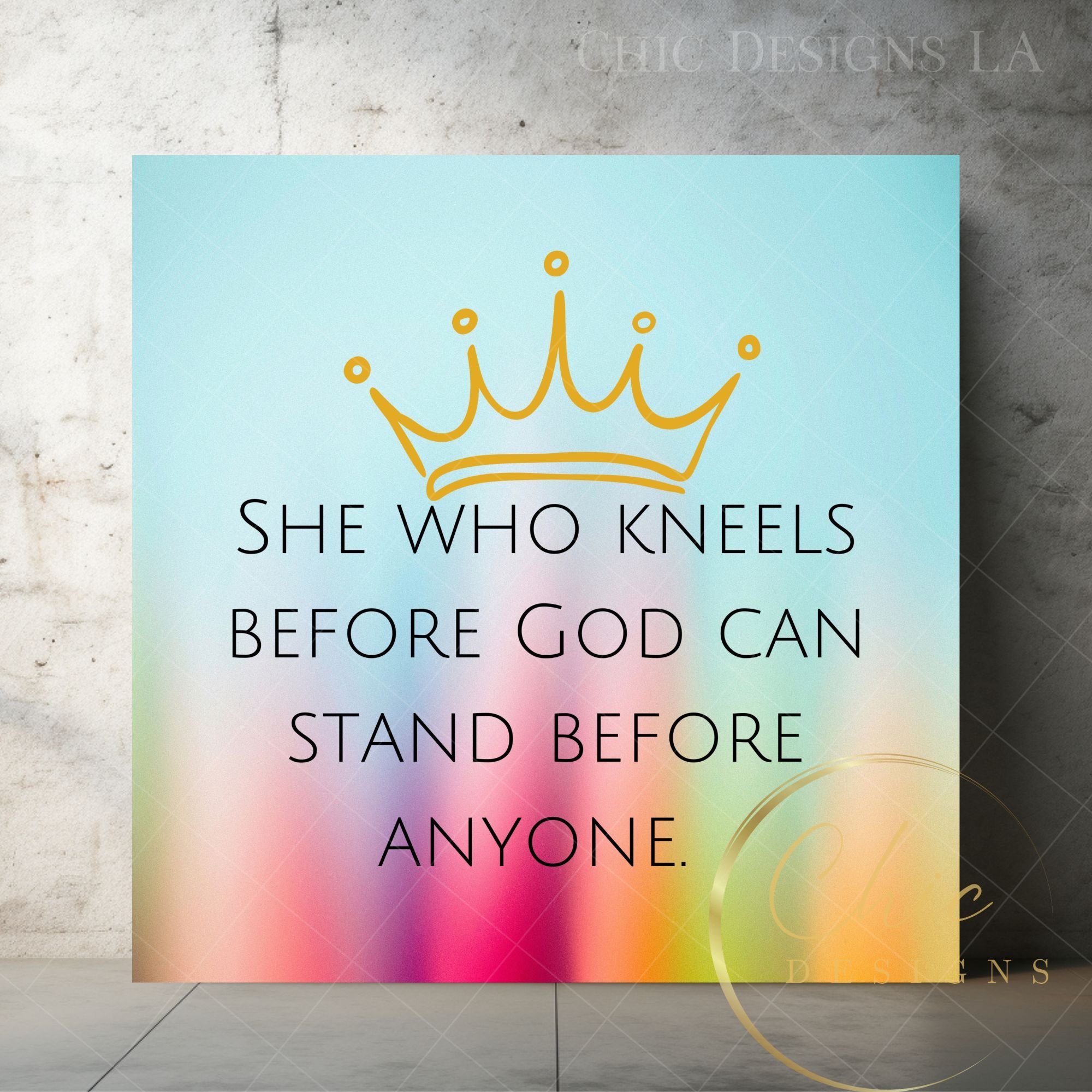 She Who Kneels Before God Can Stand Before Anyone Multicolored Ombre ...