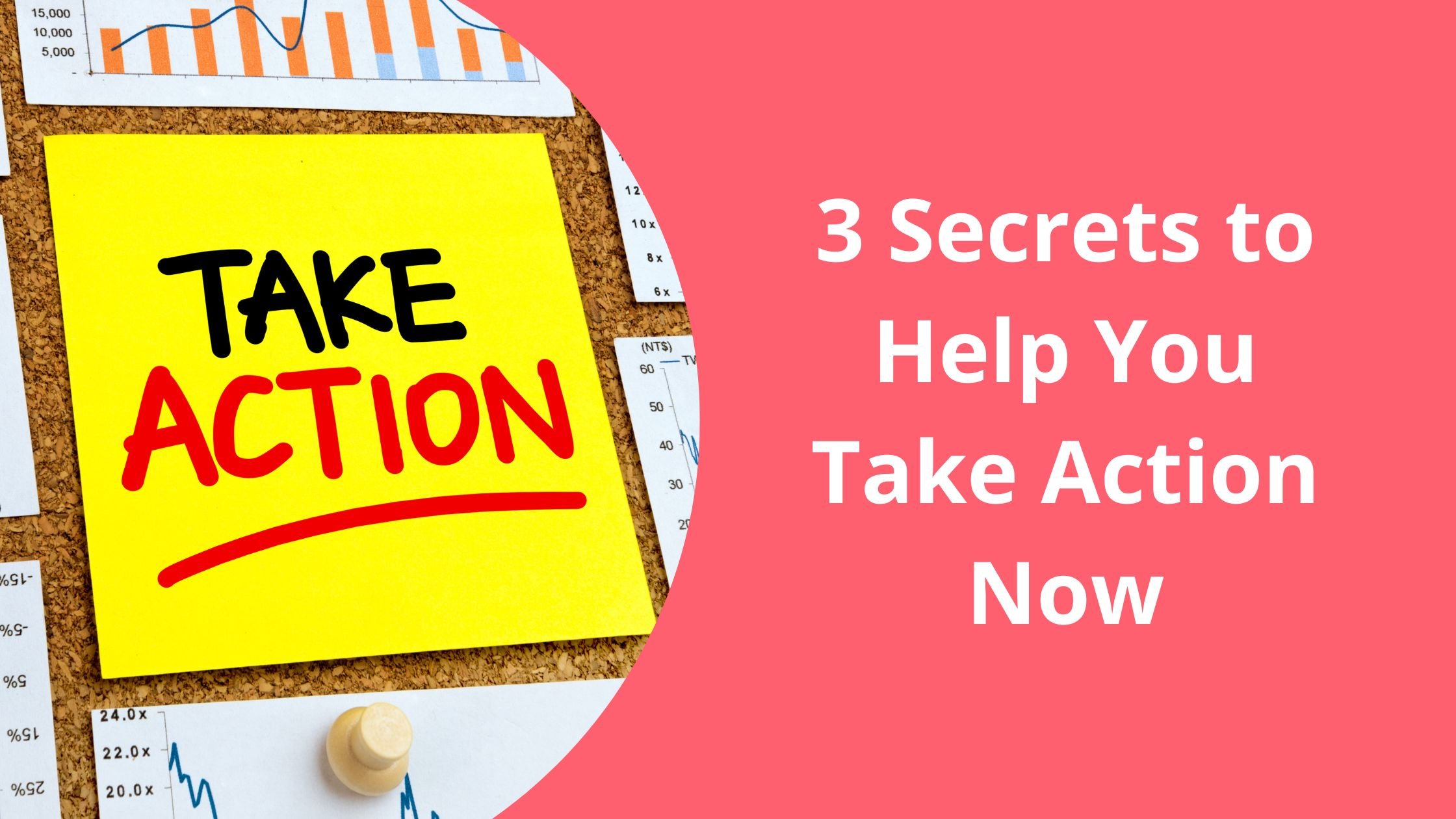 3 Secrets to Help You Take Action Now - Payhip