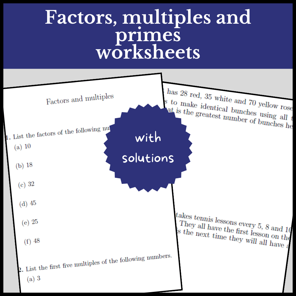 Factors, multiples and primes worksheets (with solutions)