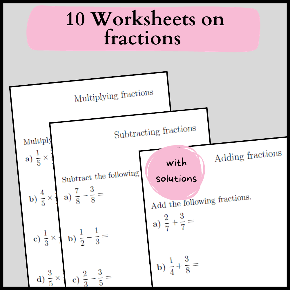 10 Worksheets on fractions (with solutions)