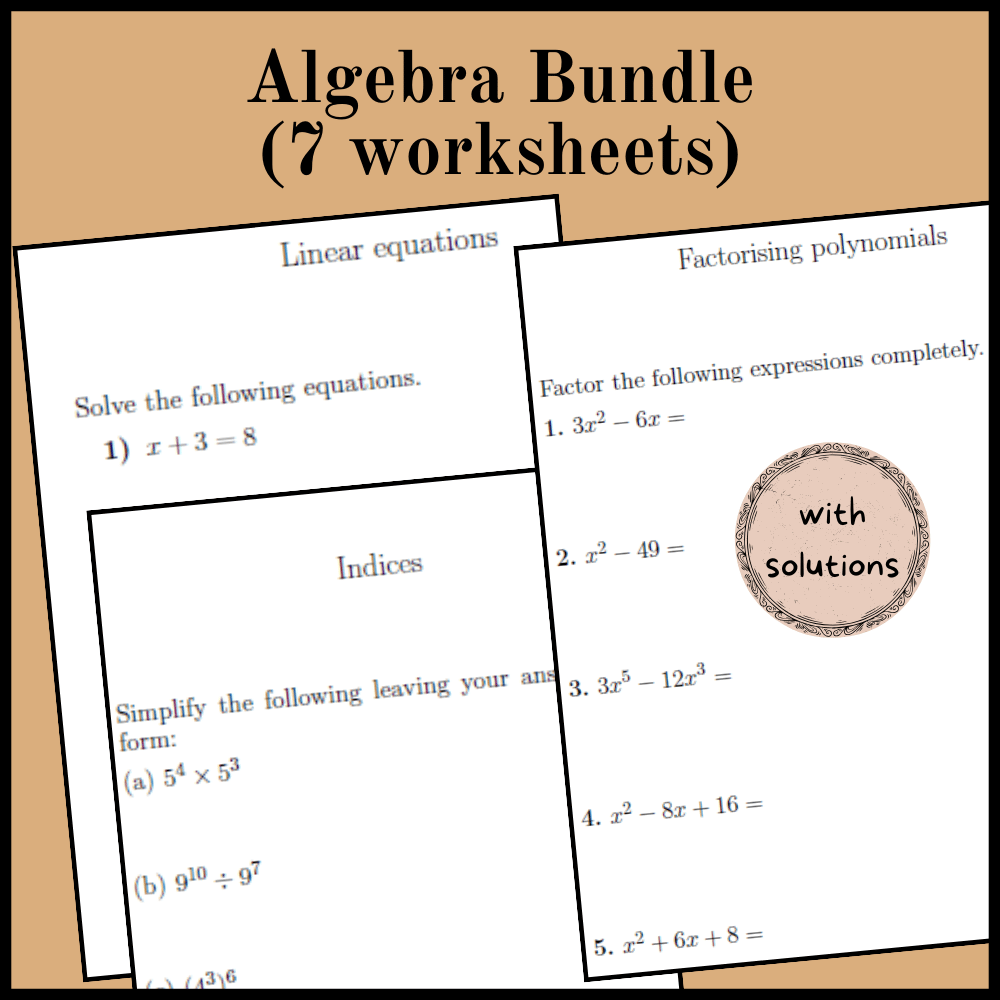 Algebra Bundle (7 worksheets with solutions)