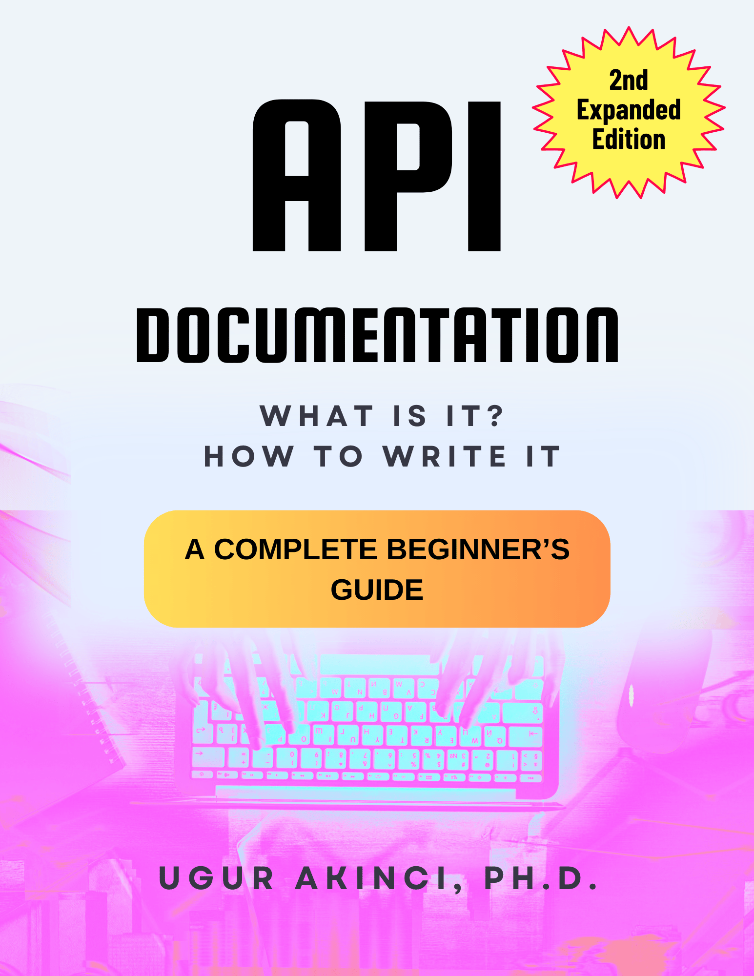 How to Write API Documentation - A Complete Beginner's Guide (2nd Expanded Edition) - Payhip
