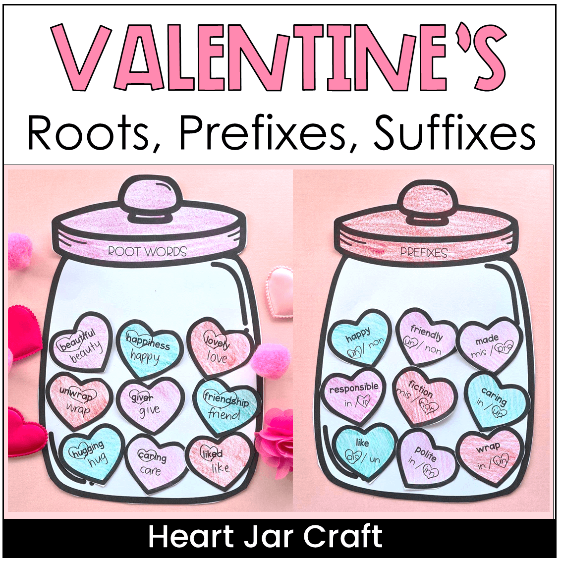 Valentine's Heart Jar Root Words, Prefixes, and Suffixes Craft Grammar ...