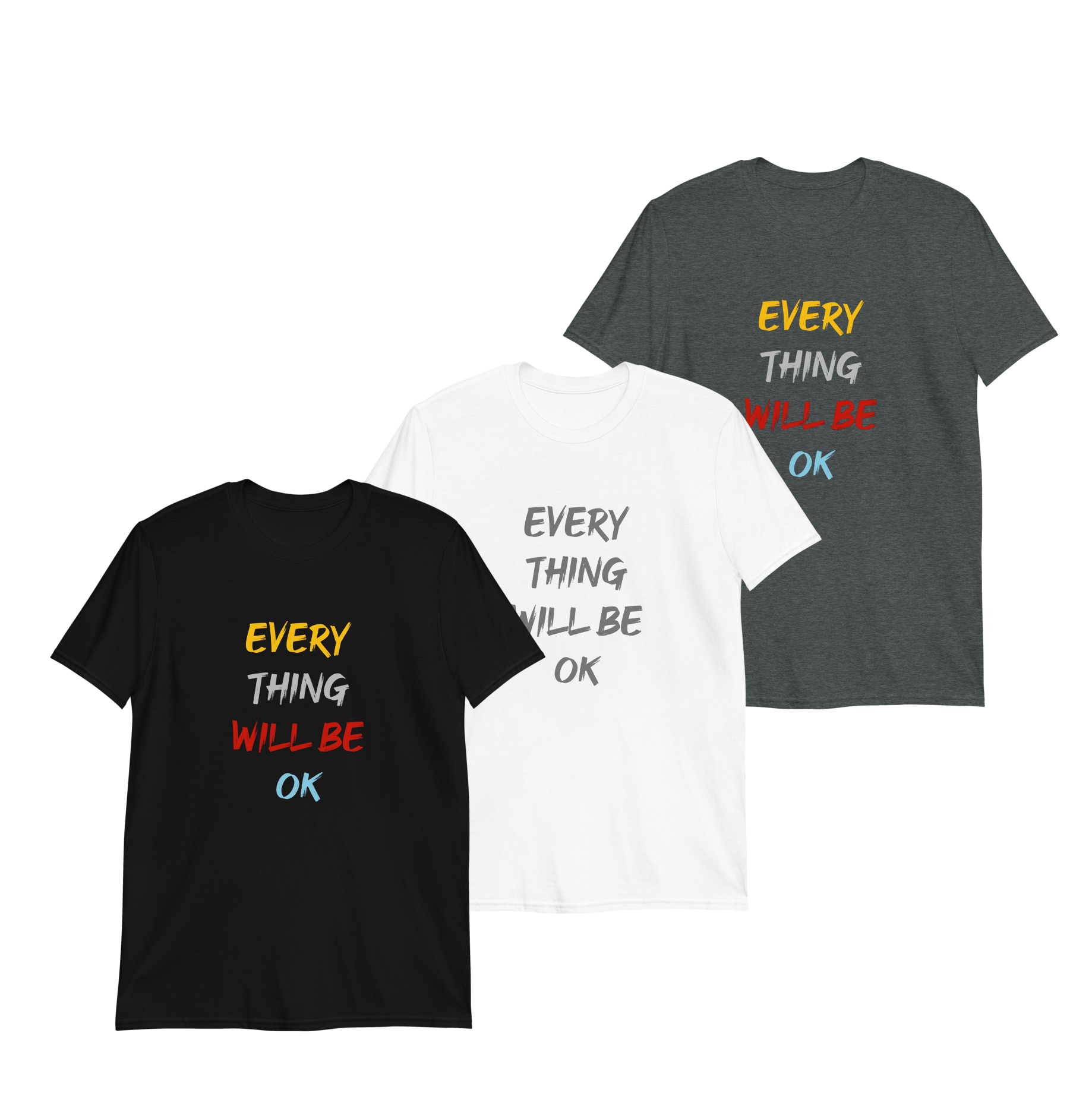 "EVERTHING WILL BE OK" Unisex T-shirt - Payhip