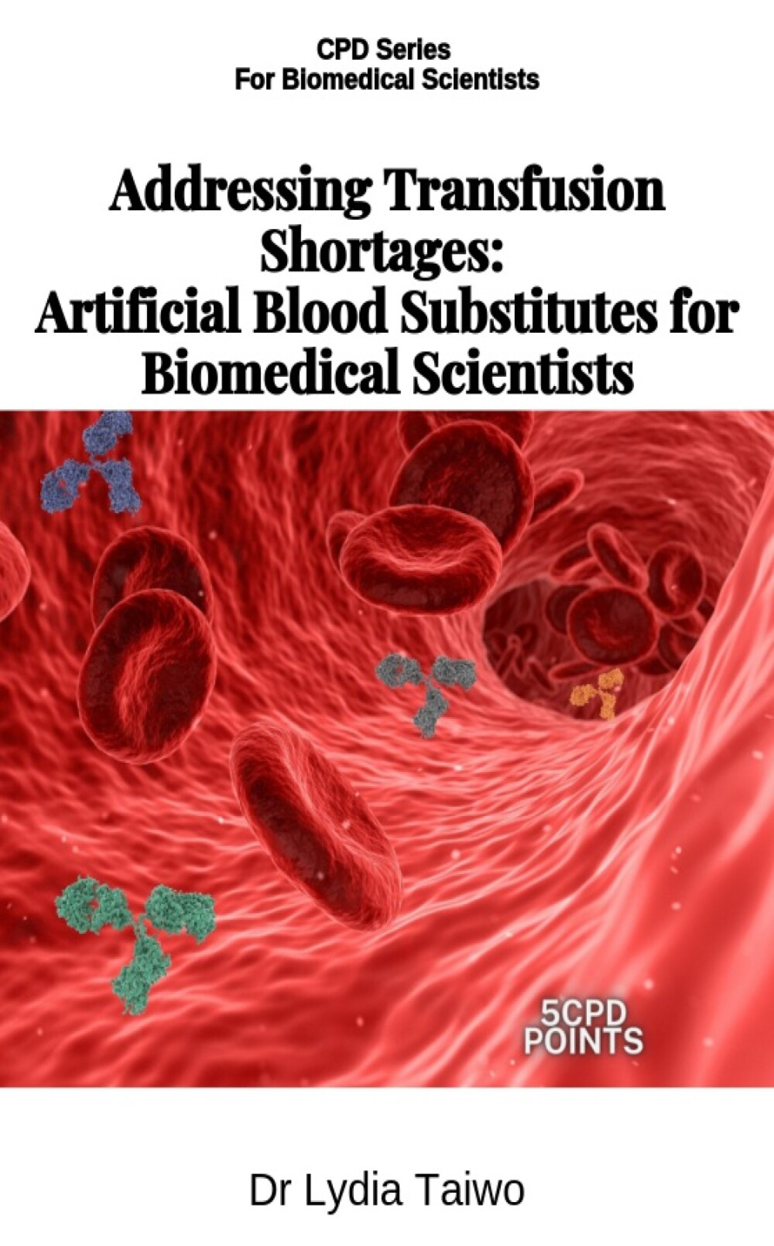 Addressing Transfusion Shortages: Artificial Blood Substitutes for ...