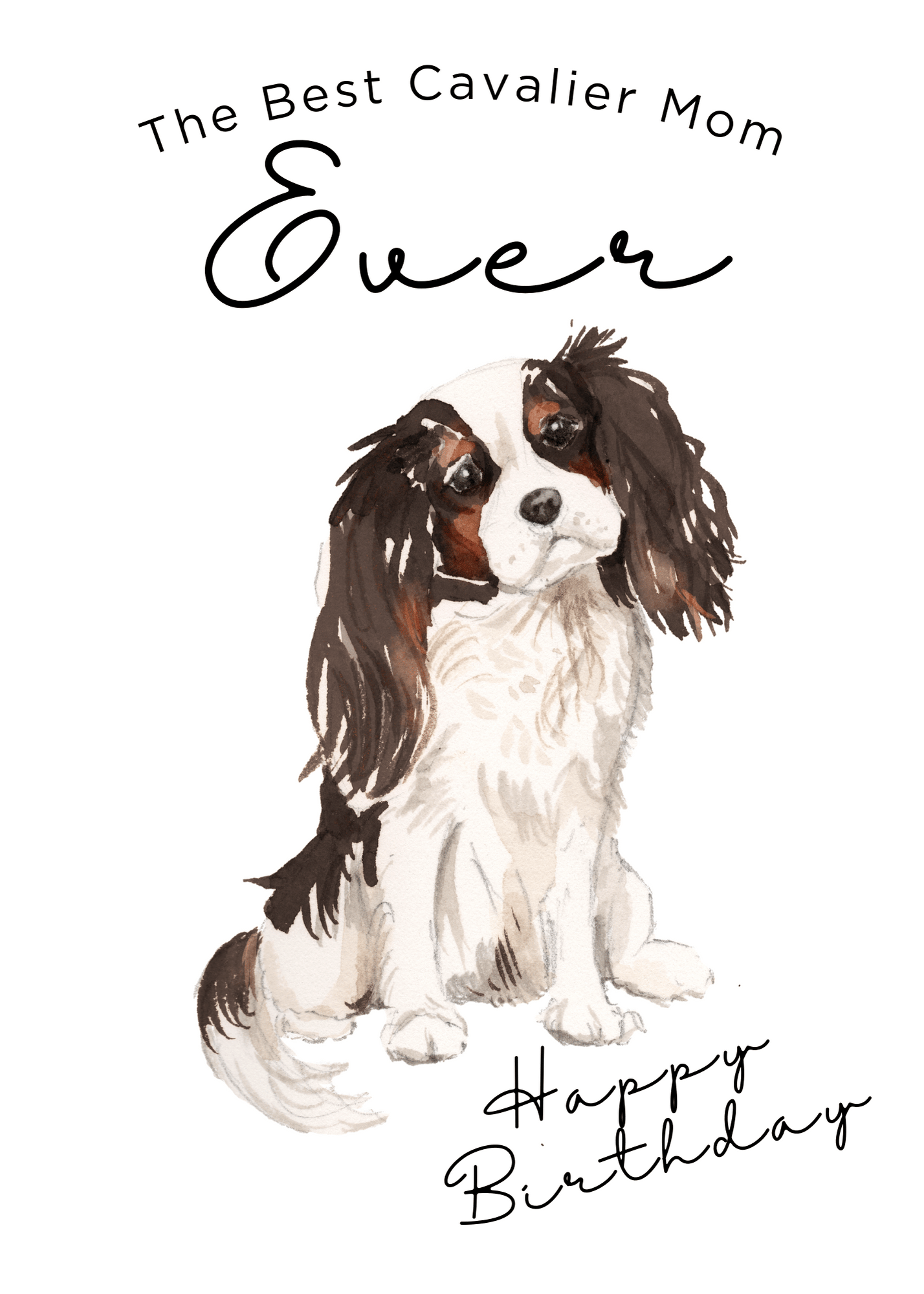 BEST CAVALIER MOM ,,,EVER Printable Birthday Card - Payhip