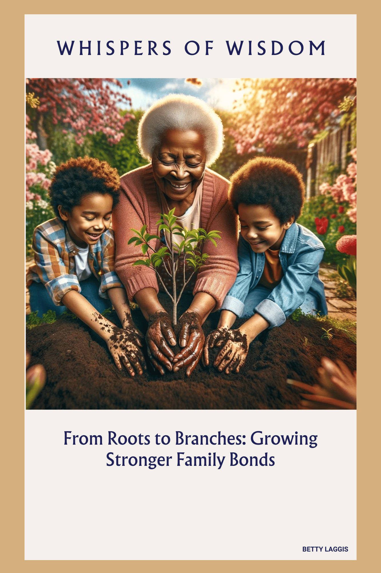 Whispers Of Wisdom:From Roots to Branches: Growing Stronger Family ...