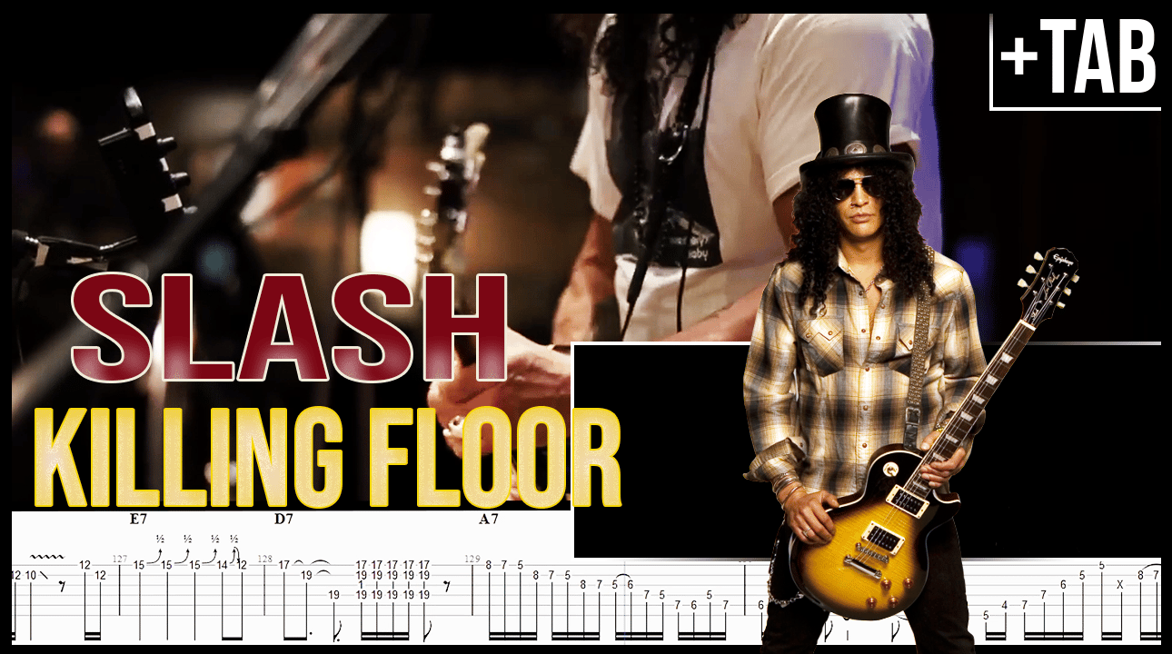 SLASH - [KILLING FLOOR] - Full Guitars TAB Transcriptions - Payhip