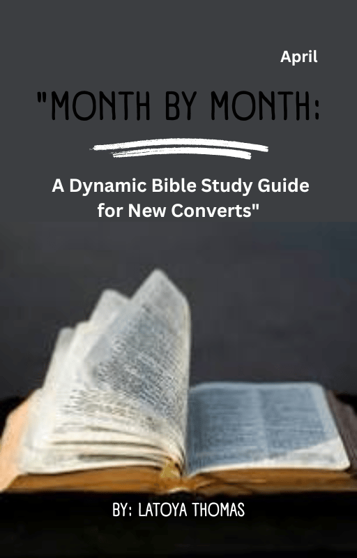 "April" Month by Month A Dynamic Bible Study Guide for New Converts ...